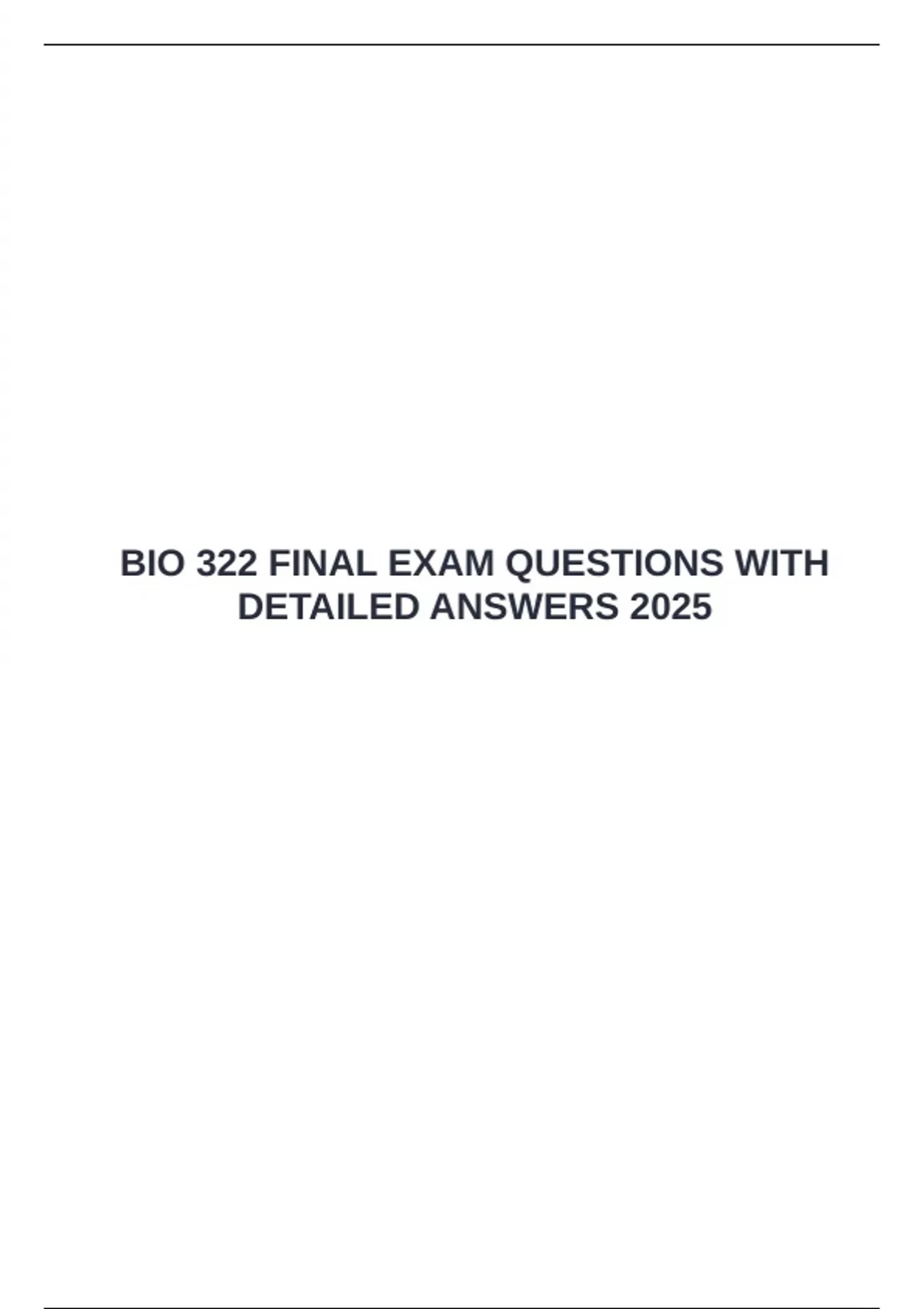 BIO 322 FINAL EXAM QUESTIONS WITH DETAILED ANSWERS 2025 - Bio 322 ...