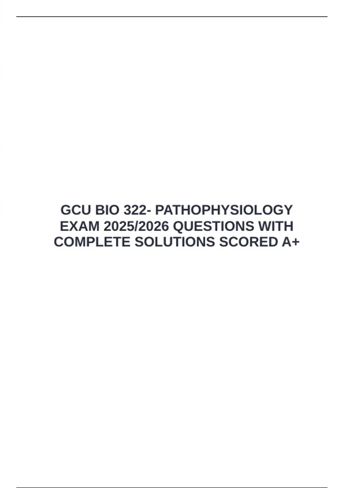 GCU BIO 322- PATHOPHYSIOLOGY EXAM 2025/2026 QUESTIONS WITH COMPLETE ...