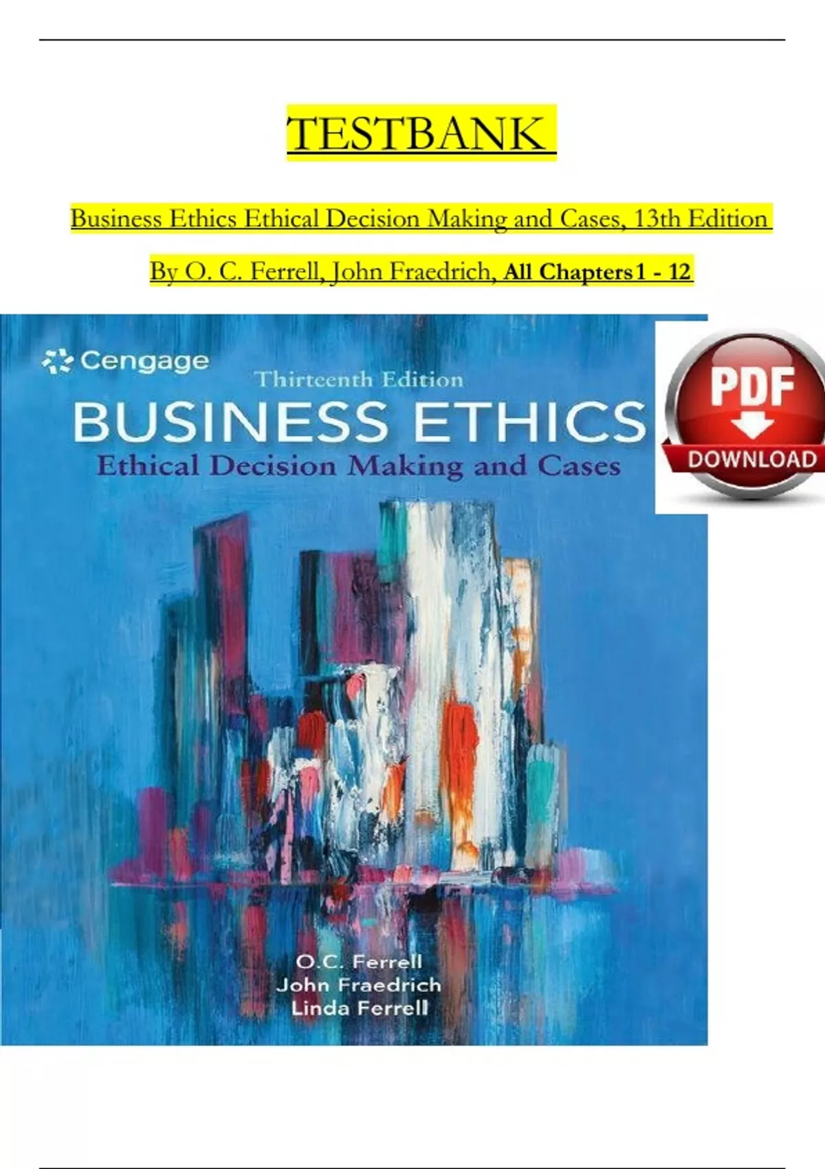 TEST BANK For Business Ethics Ethical Decision Making and Cases, 13th ...