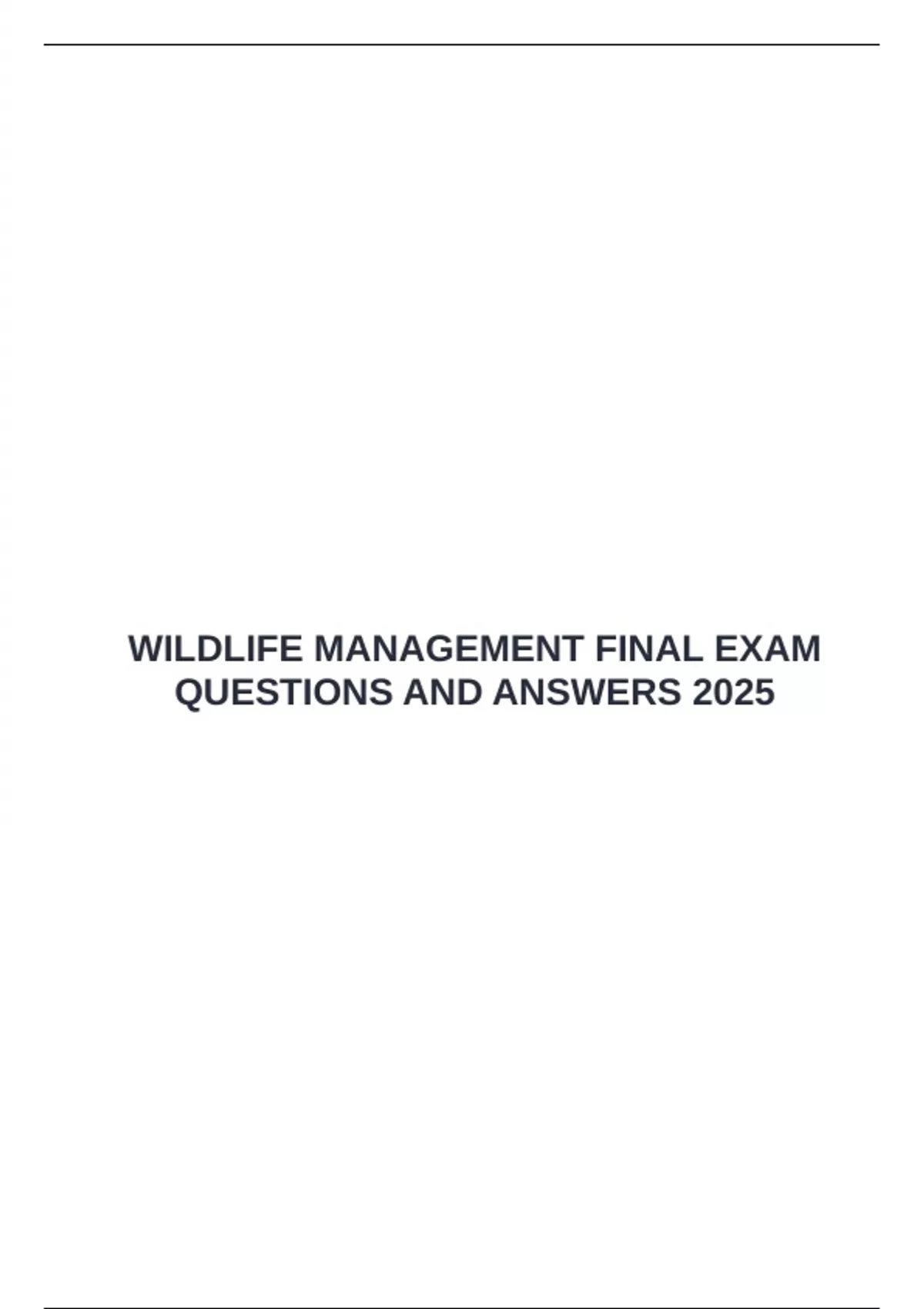 WILDLIFE MANAGEMENT FINAL EXAM QUESTIONS AND ANSWERS 2025 - Wildlife ...