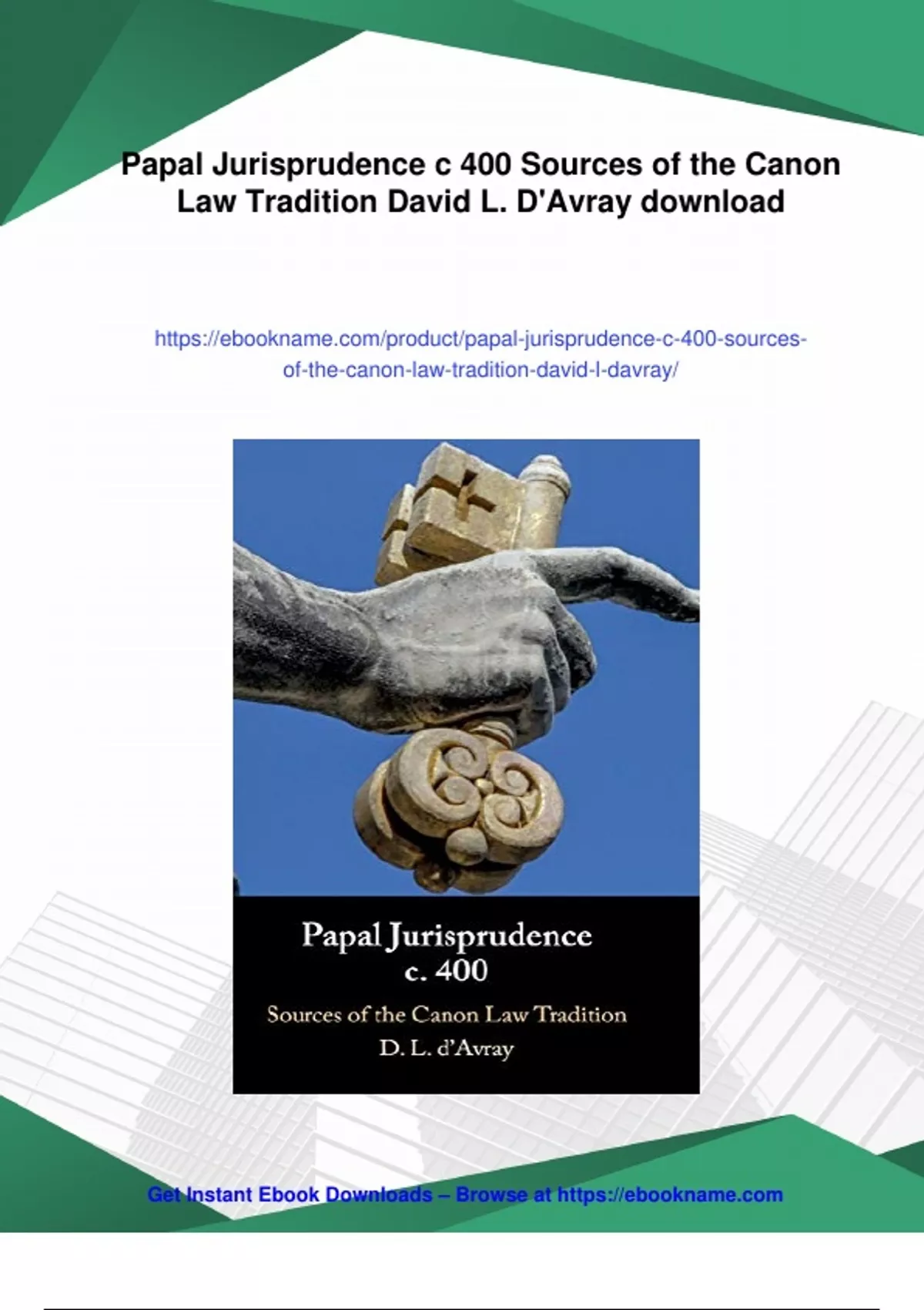 Summary Papal Jurisprudence c 400 Sources of the Canon Law Tradition ...