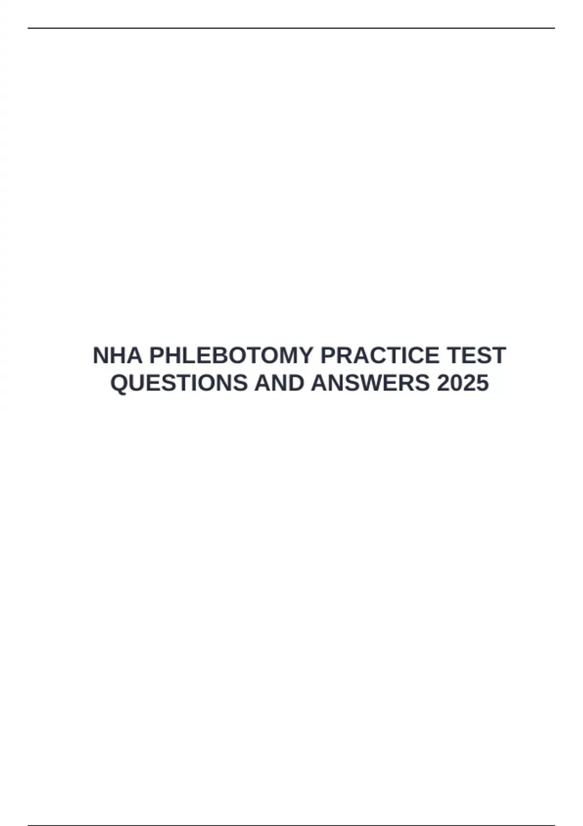 NHA PHLEBOTOMY PRACTICE TEST QUESTIONS AND ANSWERS 2025 - NHA ...