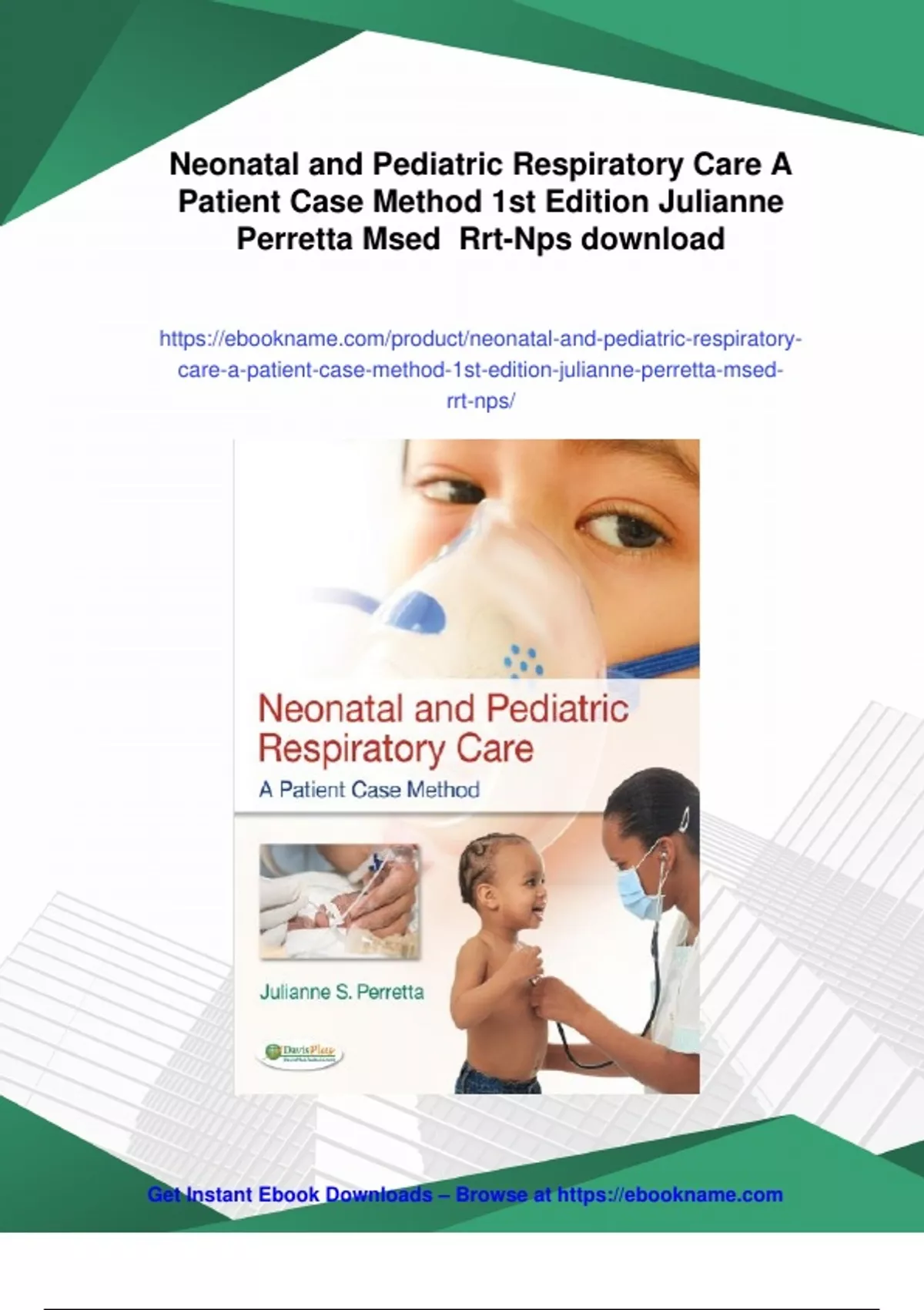 Summary Neonatal and Pediatric Respiratory Care A Patient Case Method 1st Edition Julianne ...