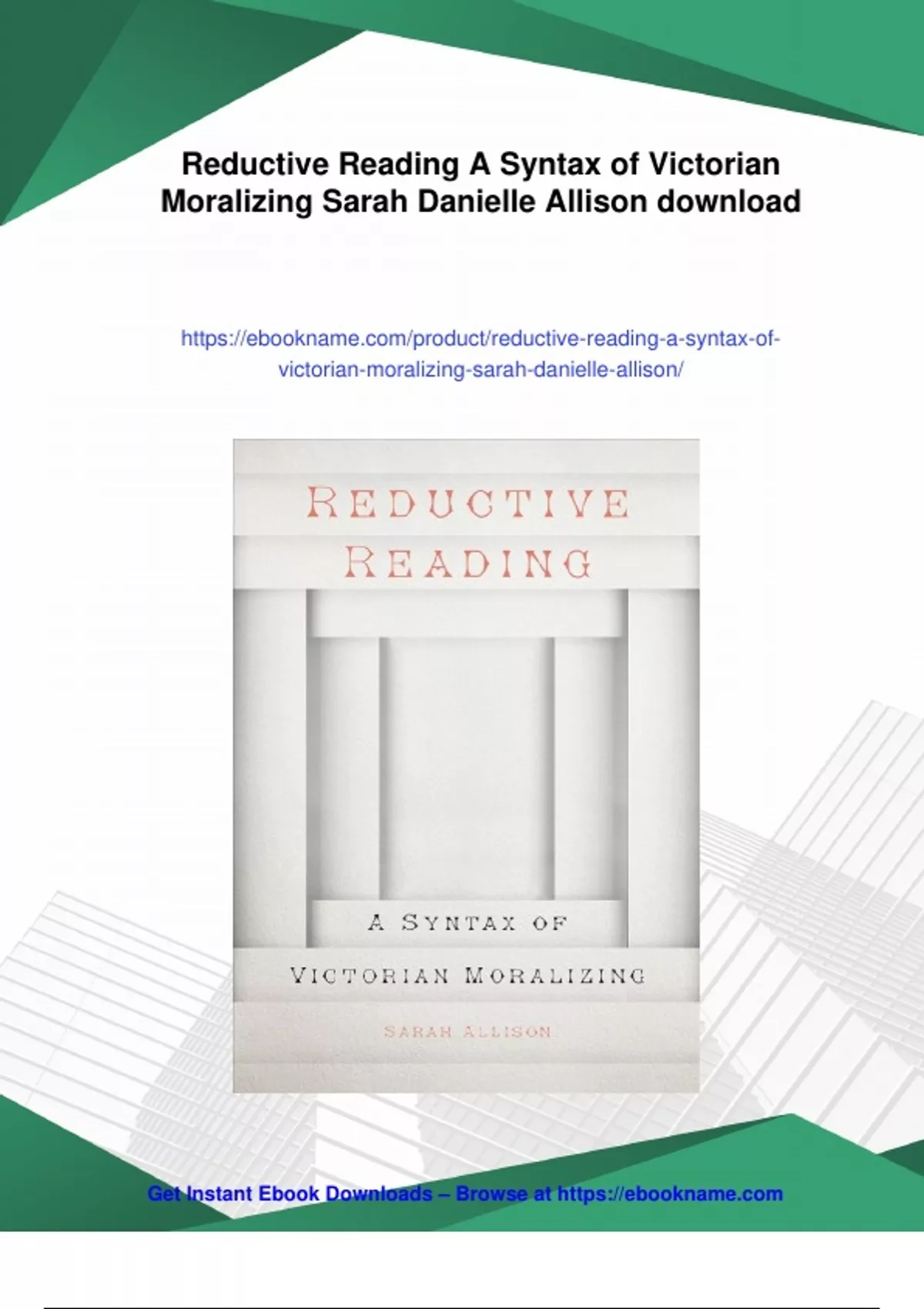 Summary Reductive Reading A Syntax of Victorian Moralizing Sarah Danielle Allison - Digital ...