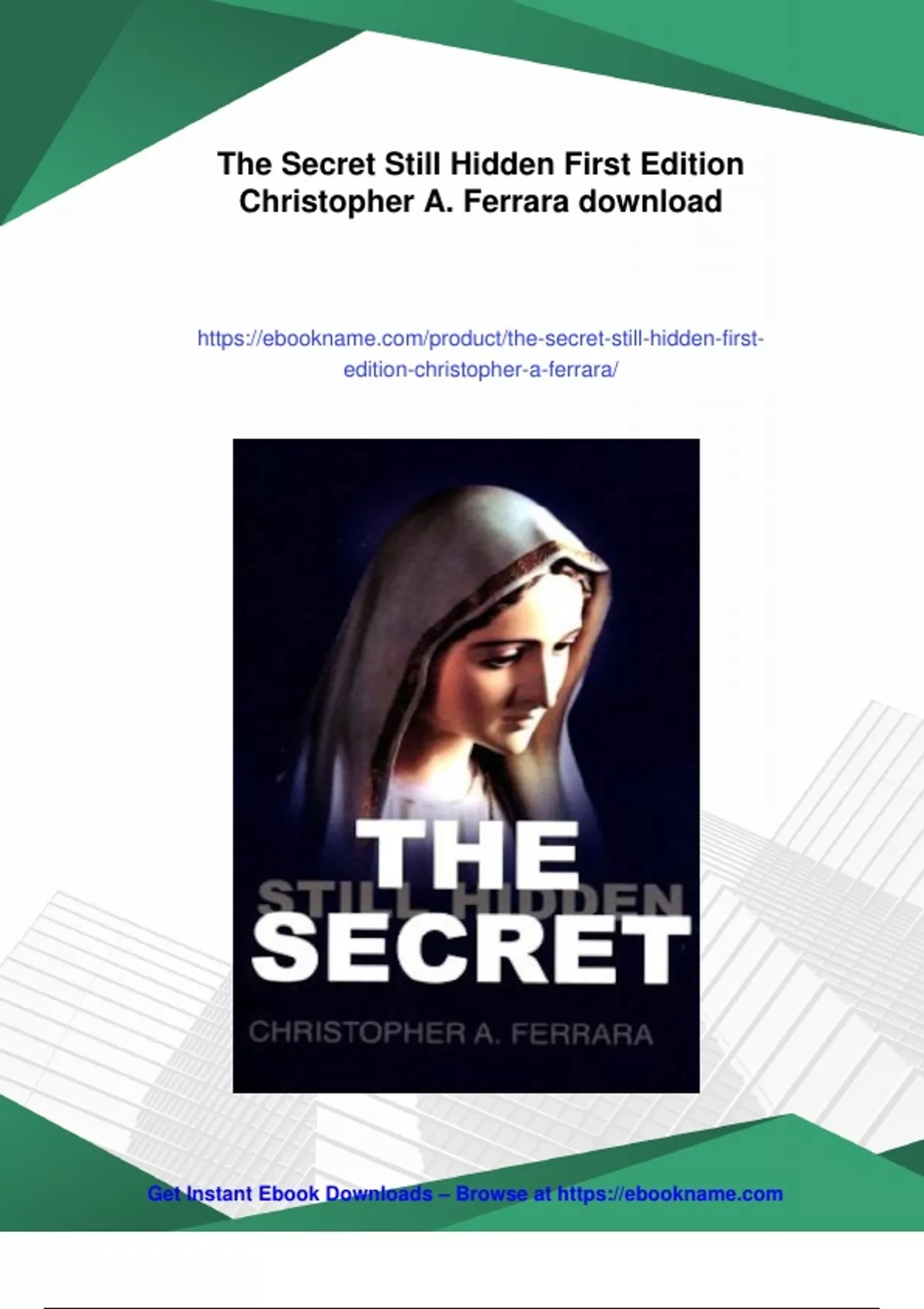 Summary The Secret Still Hidden First Edition Christopher A. Ferrara ...