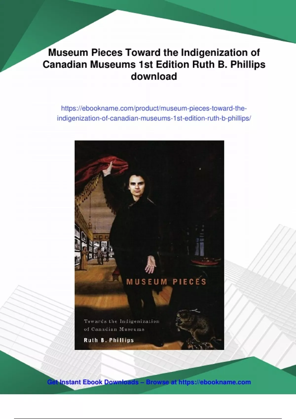 Summary Museum Pieces Toward the Indigenization of Canadian Museums 1st ...