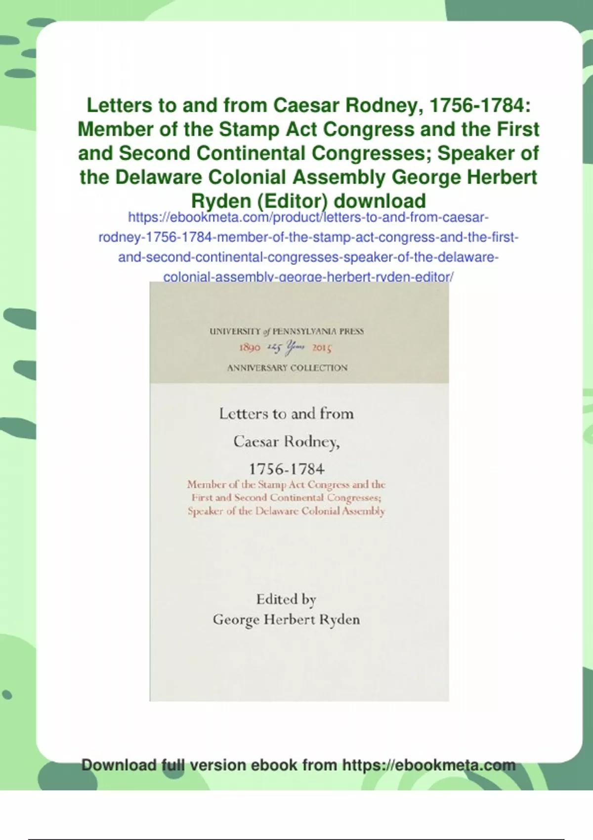 Summary Letters to and from Caesar Rodney, : Member of the Stamp Act ...