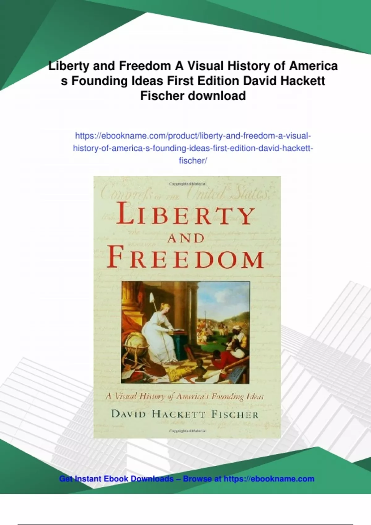 Summary Liberty and Freedom A Visual History of America s Founding ...