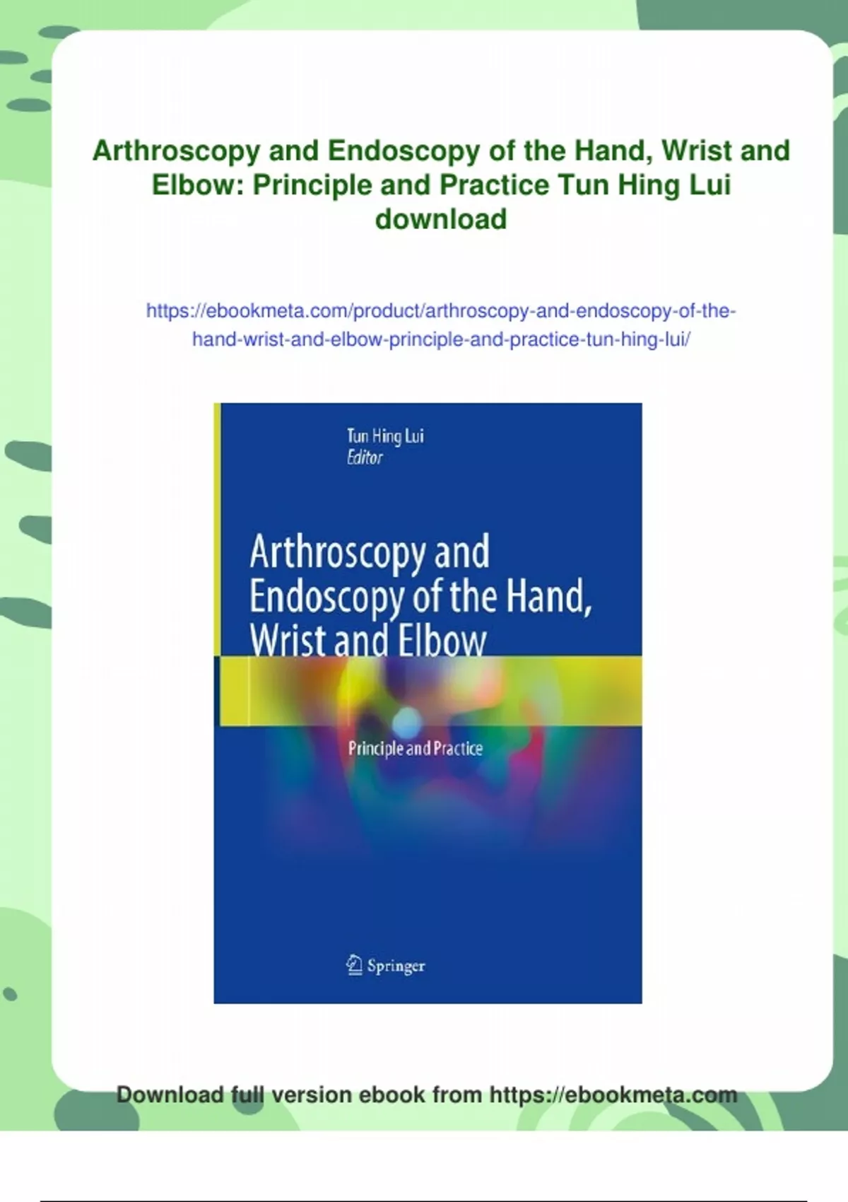 Summary Arthroscopy and Endoscopy of the Hand, Wrist and Elbow: Principle and Practice Tun Hing ...