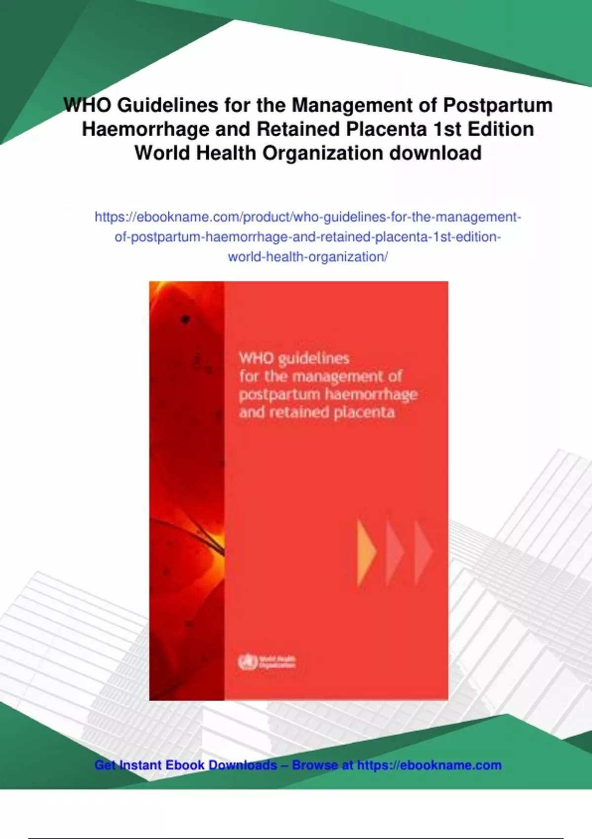 Summary WHO Guidelines for the Management of Postpartum Haemorrhage and ...