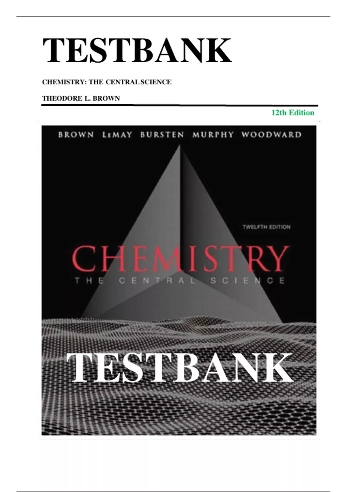 TEST BANK CHEMISTRY: THE CENTRAL SCIENCE AUTHOR: THEODORE L. BROWN 12th ...