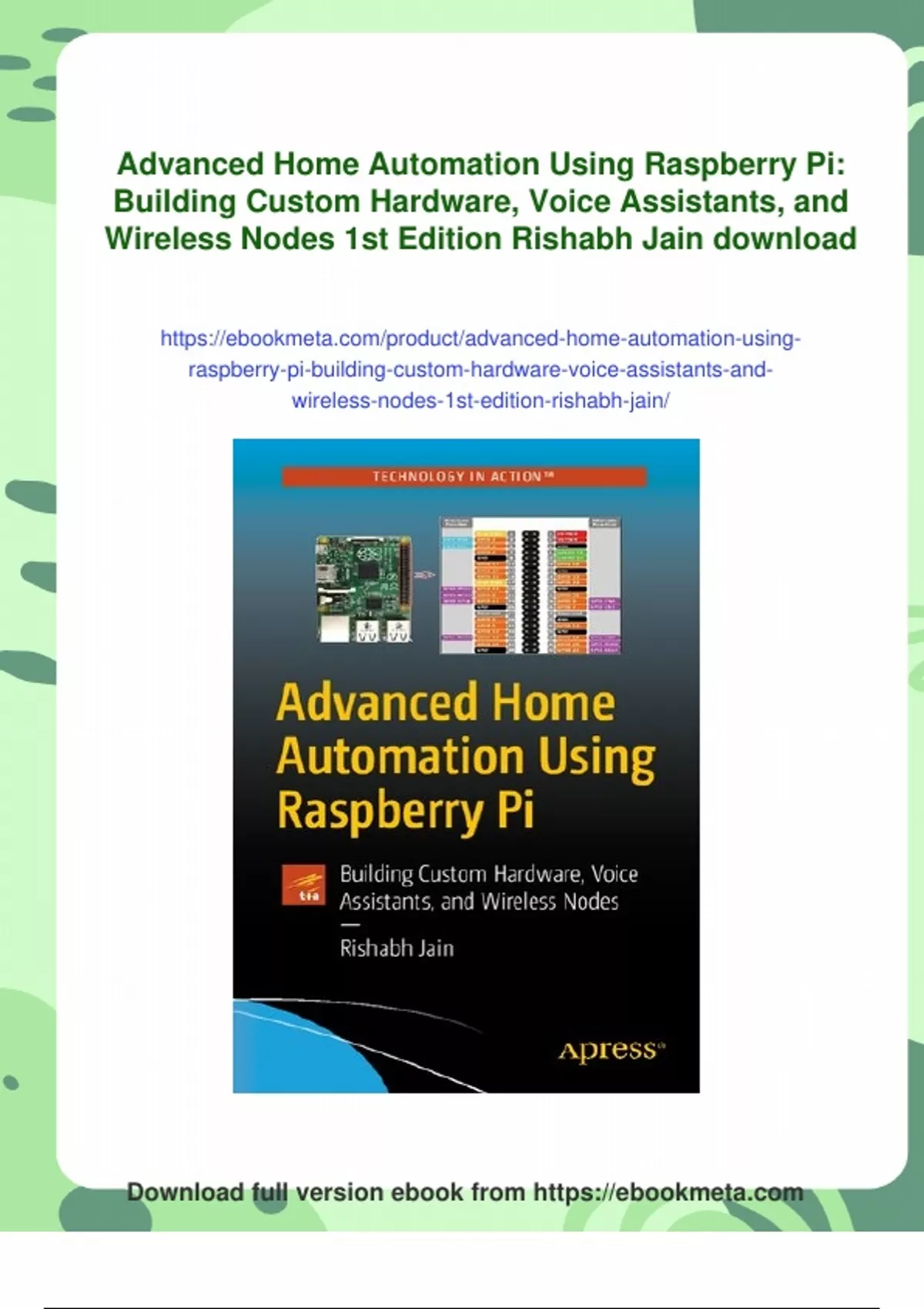 Summary Advanced Home Automation Using Raspberry Pi: Building Custom Hardware, Voice Assistants ...