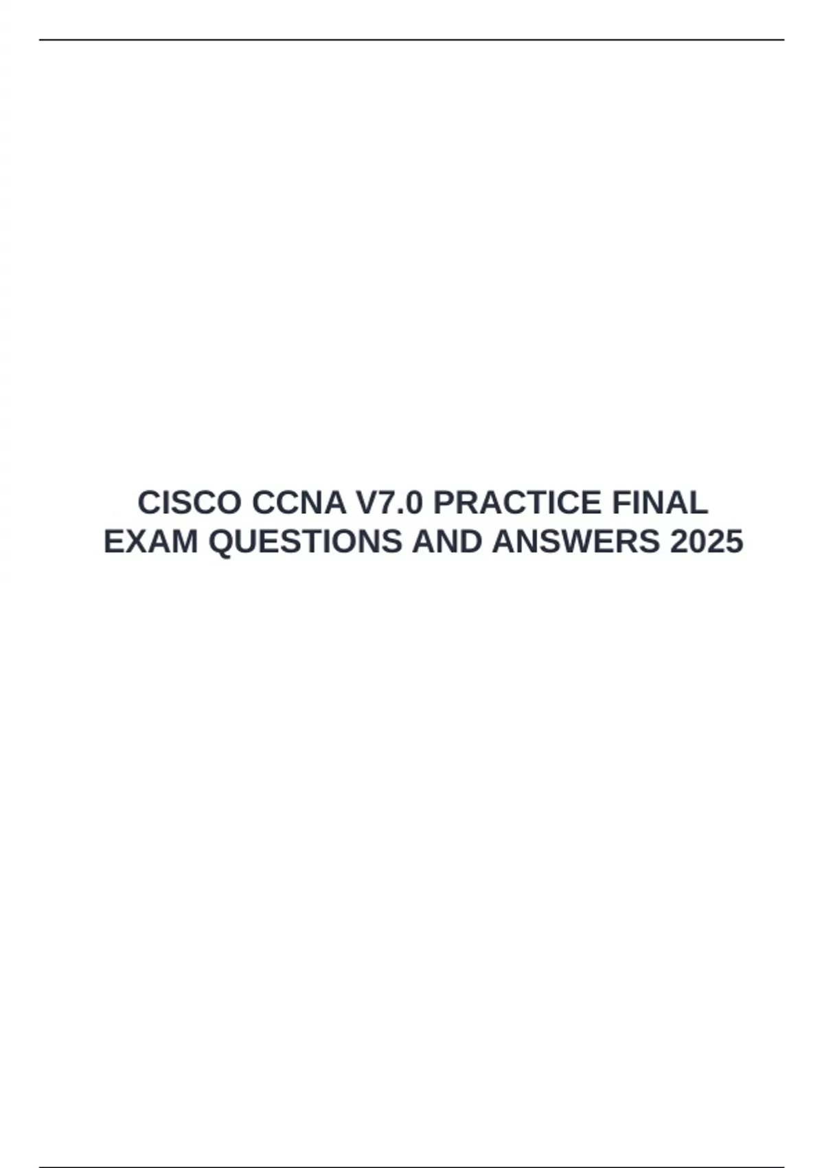 CISCO CCNA V7.0 PRACTICE FINAL EXAM QUESTIONS AND ANSWERS 2025 - CISCO CCNA V7.0 - Stuvia US