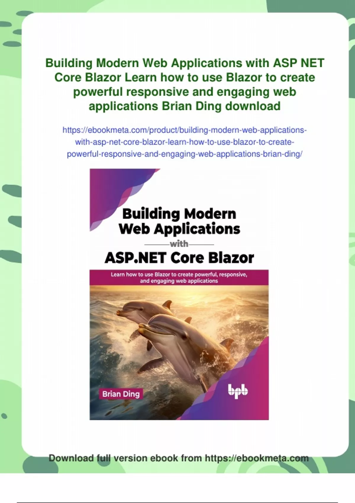 Summary Building Modern Web Applications with ASP NET Core Blazor Learn how to use Blazor to ...