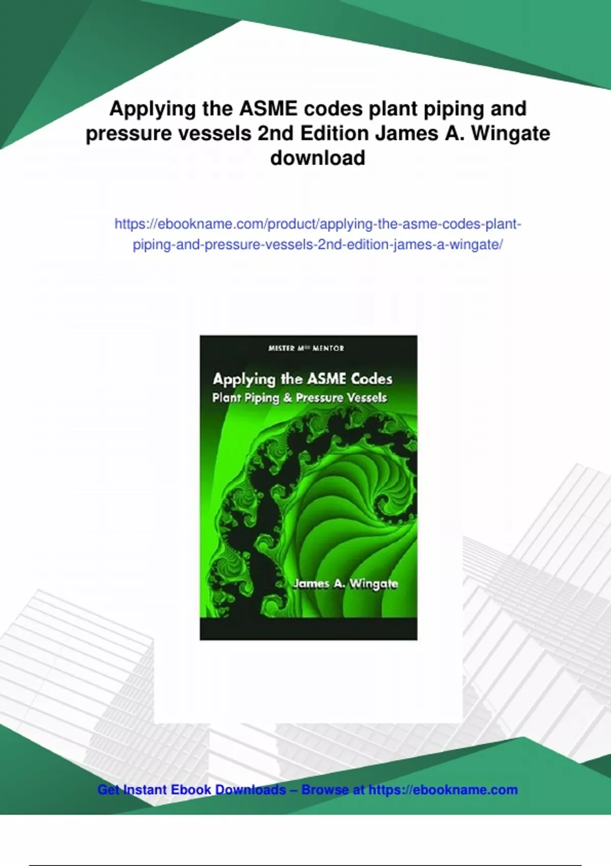 Summary Applying the ASME codes plant piping and pressure vessels 2nd Edition James A. Wingate ...