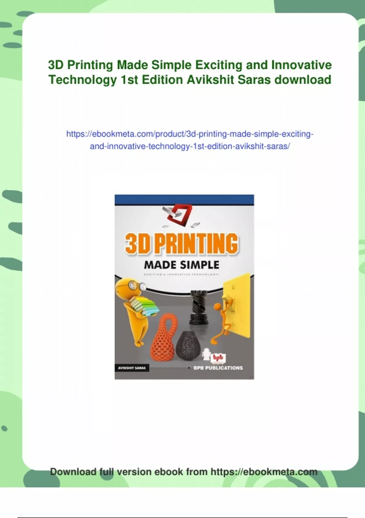 Summary 3D Printing Made Simple Exciting and Innovative Technology 1st ...