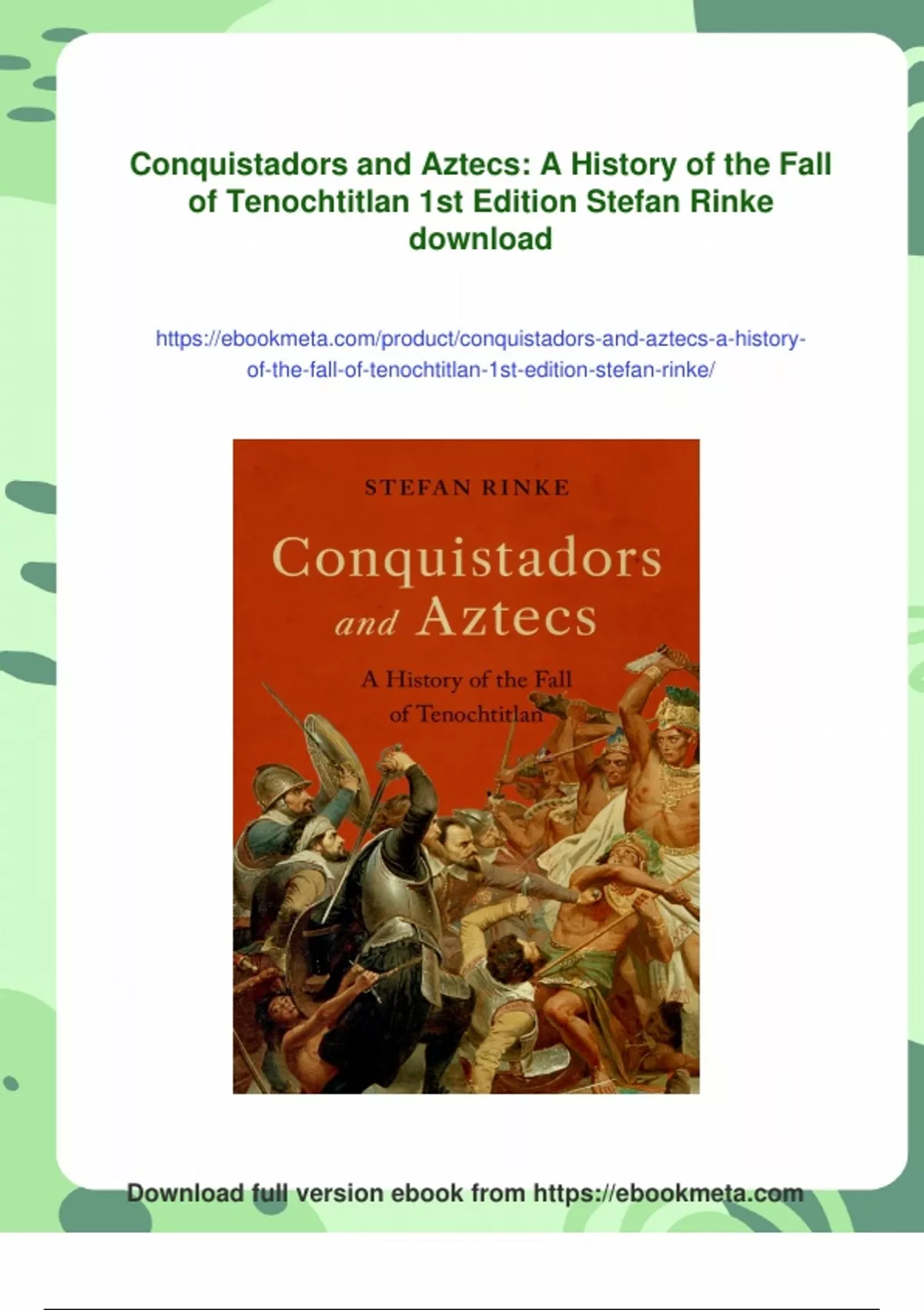 Summary Conquistadors and Aztecs: A History of the Fall of Tenochtitlan ...