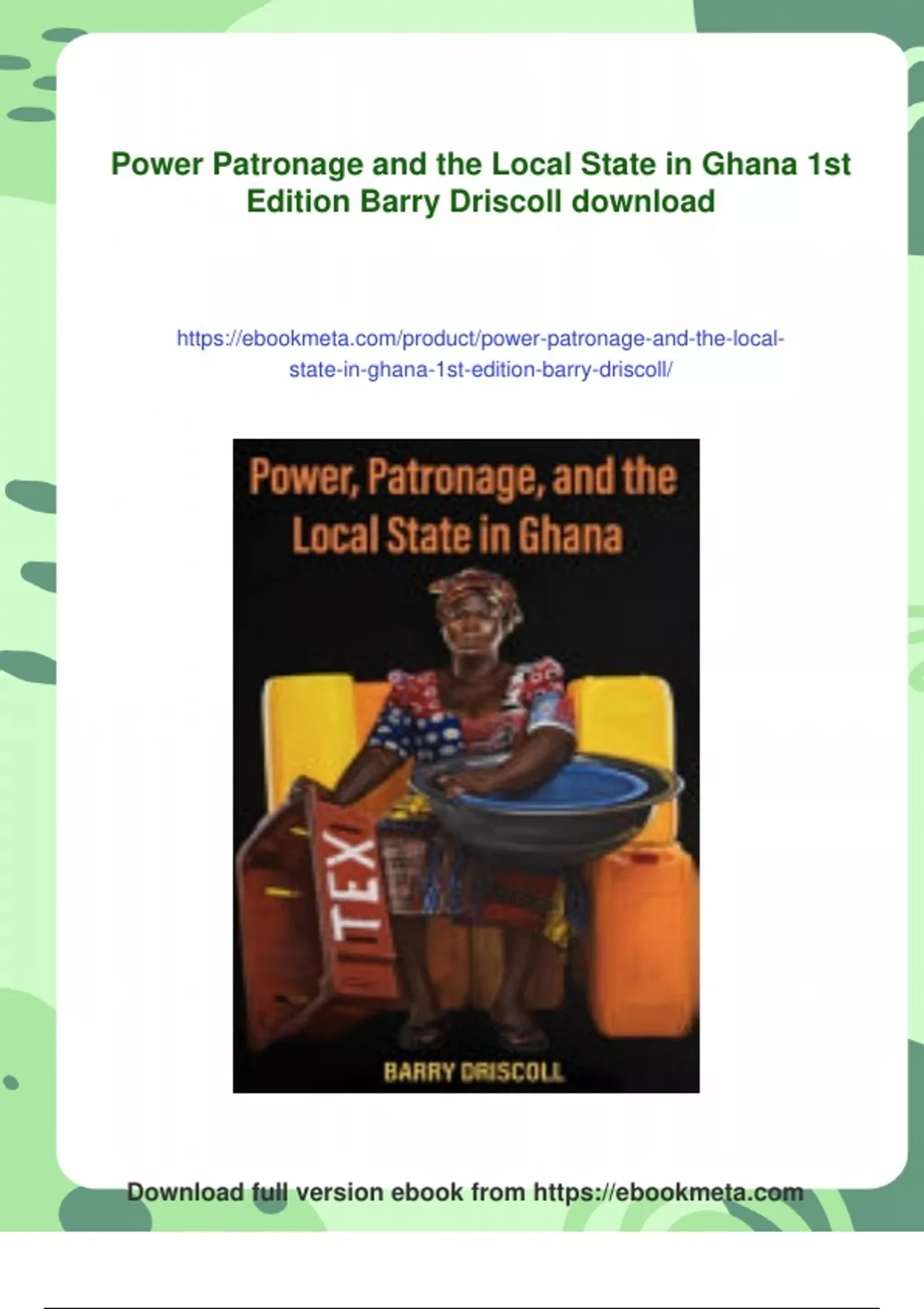 Summary Power Patronage and the Local State in Ghana 1st Edition Barry ...