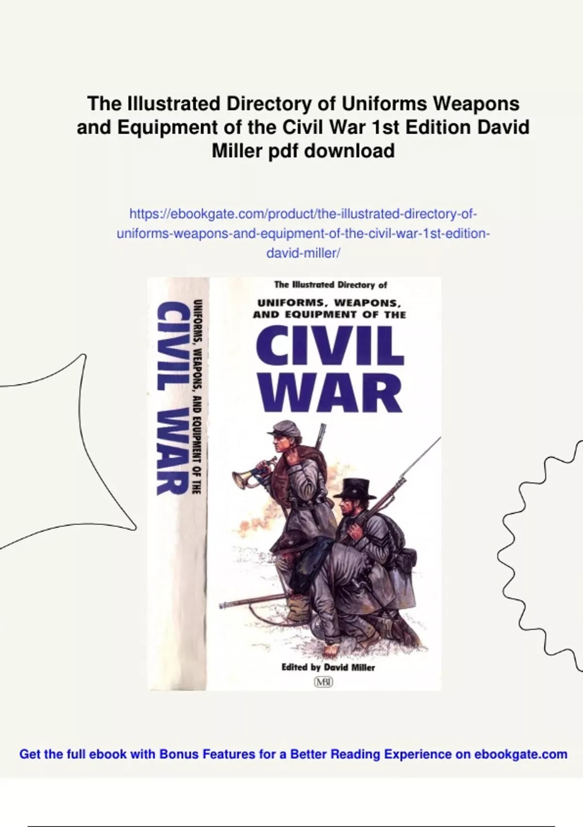 Summary The Illustrated Directory of Uniforms Weapons and Equipment of the Civil War 1st Edition ...