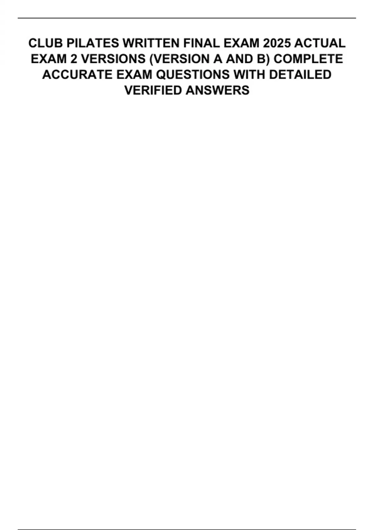CLUB PILATES WRITTEN FINAL EXAM 2025 ACTUAL EXAM 2 VERSIONS (VERSION A ...