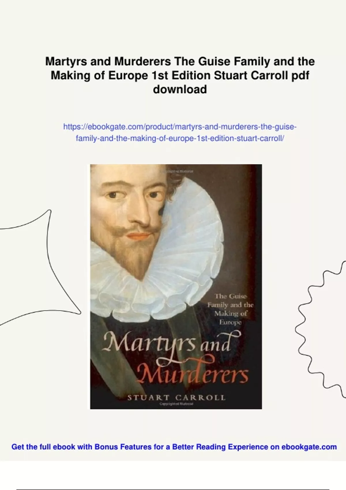 Summary Martyrs and Murderers The Guise Family and the Making of Europe ...