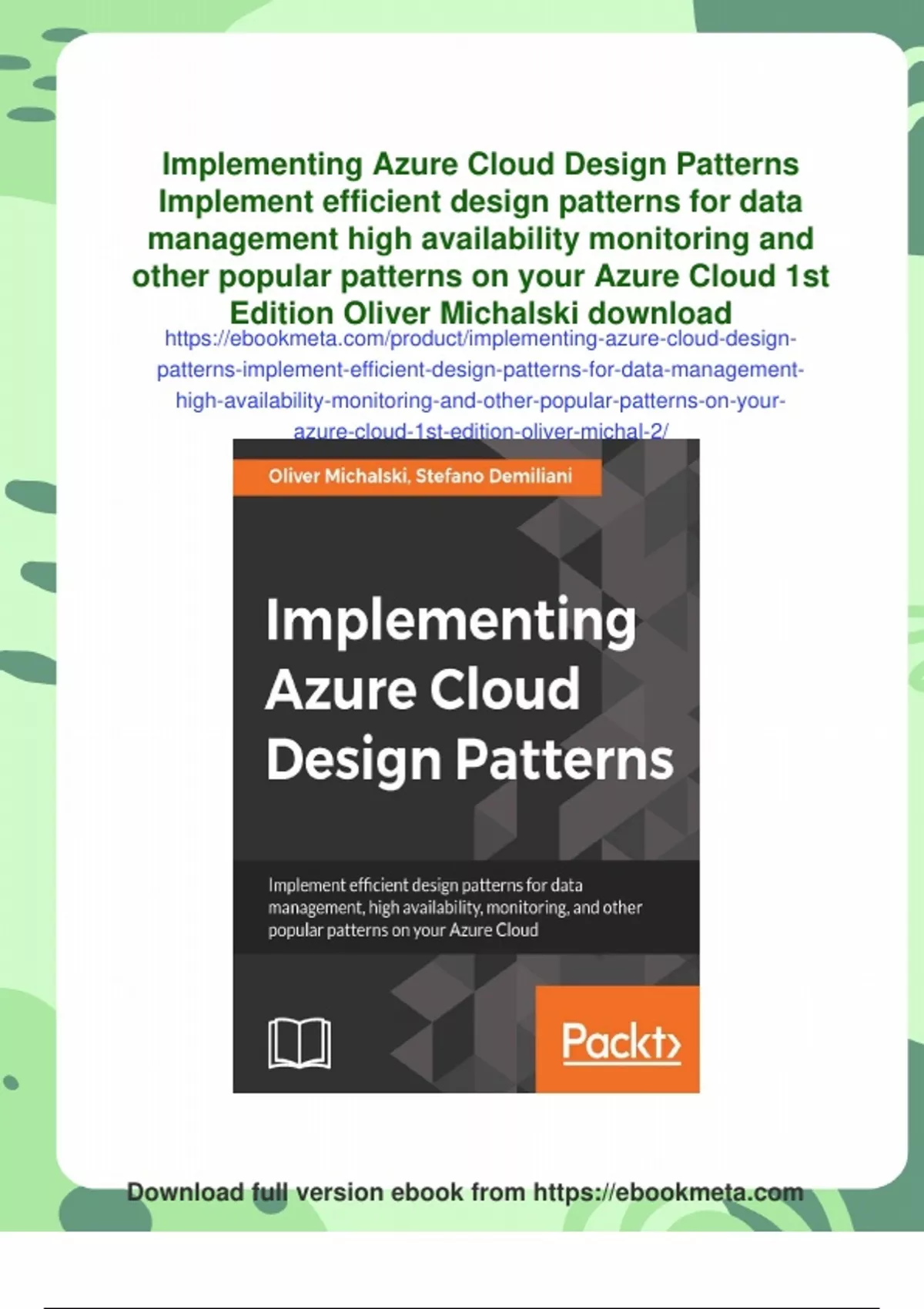 Summary Implementing Azure Cloud Design Patterns Implement efficient design patterns for data ...