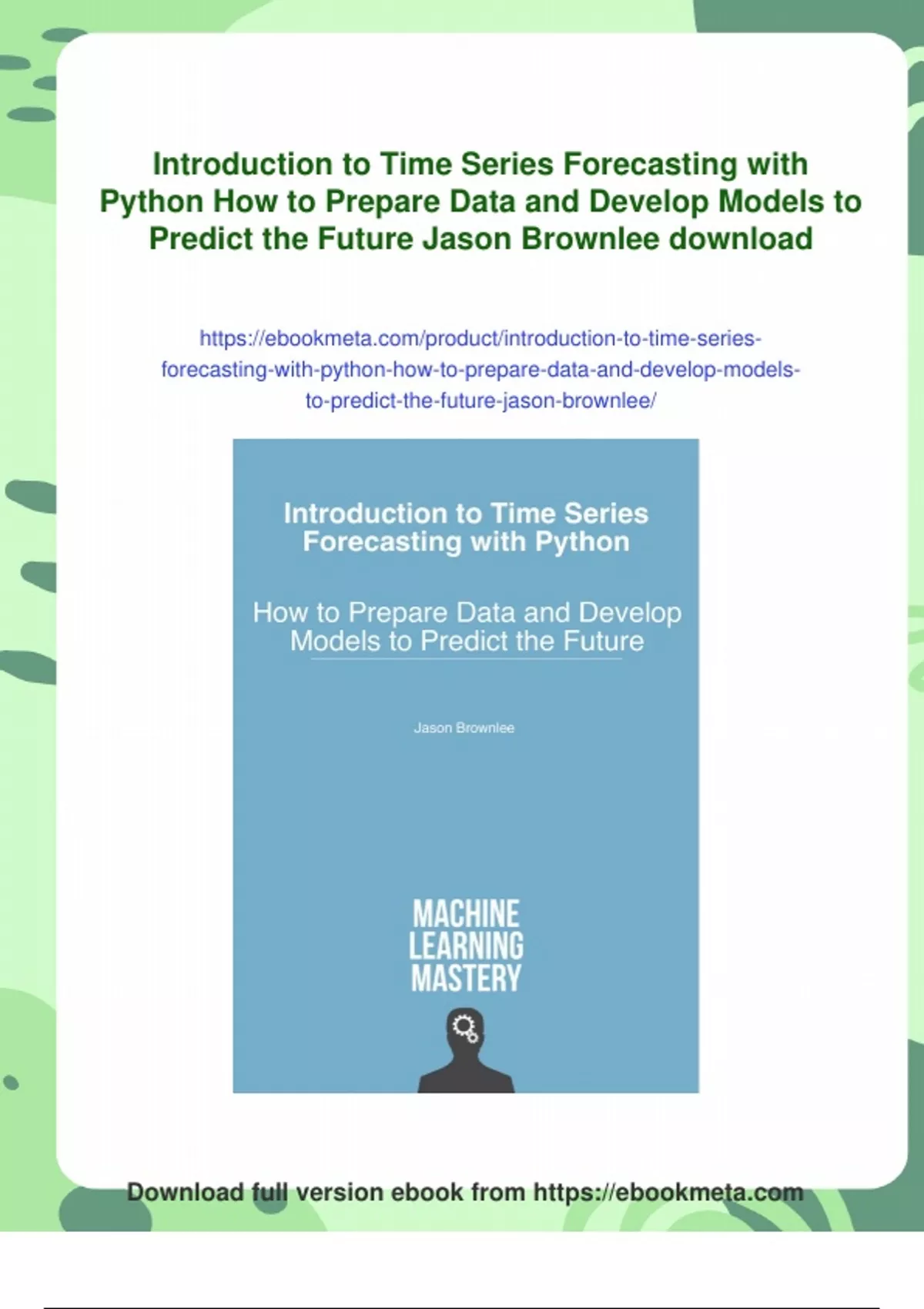 Summary Introduction to Time Series Forecasting with Python How to Prepare Data and Develop ...