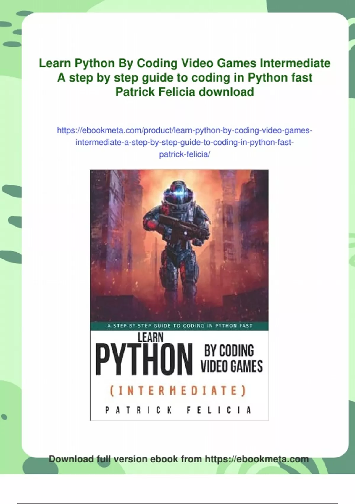 Summary Learn Python By Coding Video Games Intermediate A step by step guide to coding in Python ...