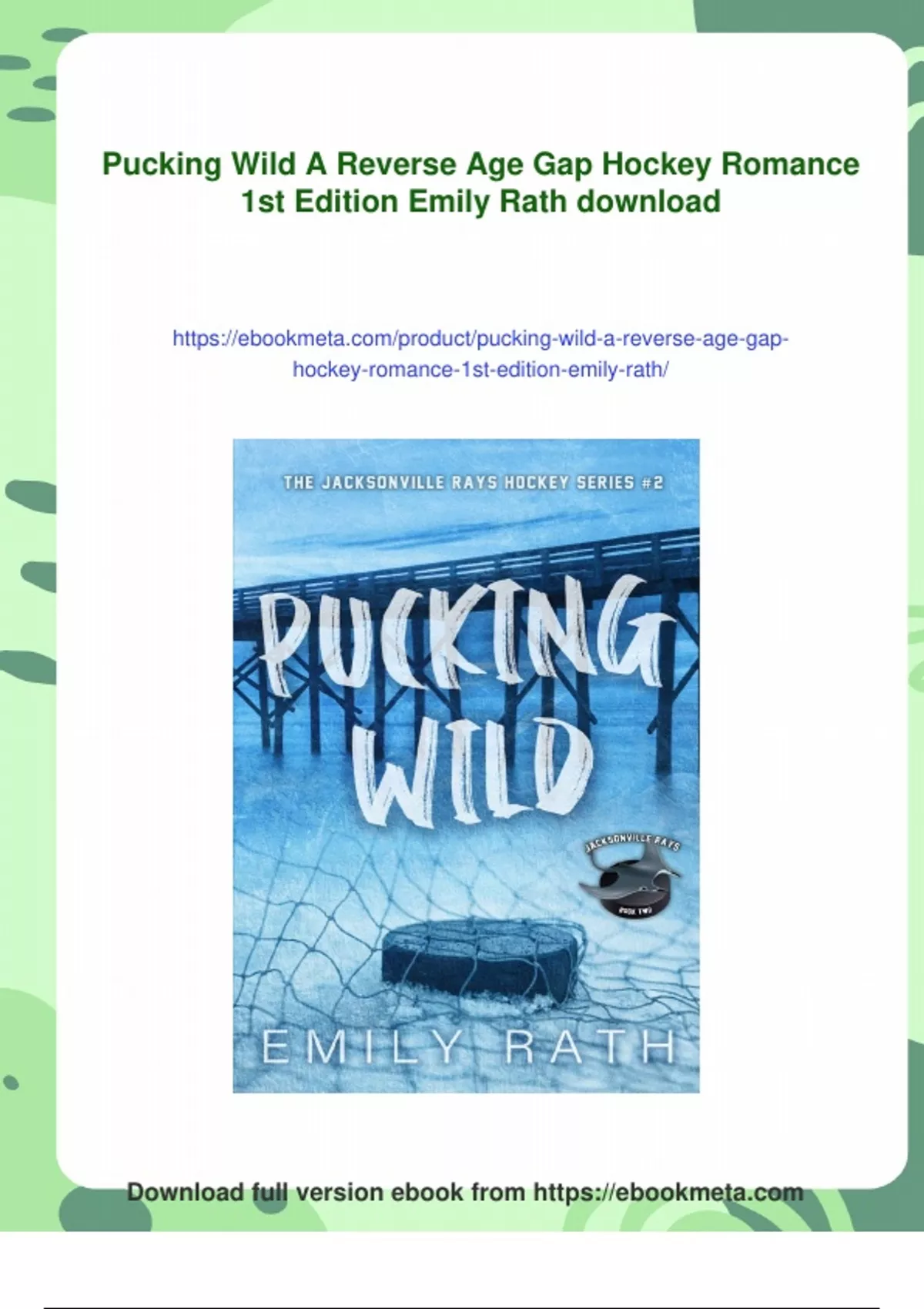 Summary Pucking Wild A Reverse Age Gap Hockey Romance 1st Edition Emily ...