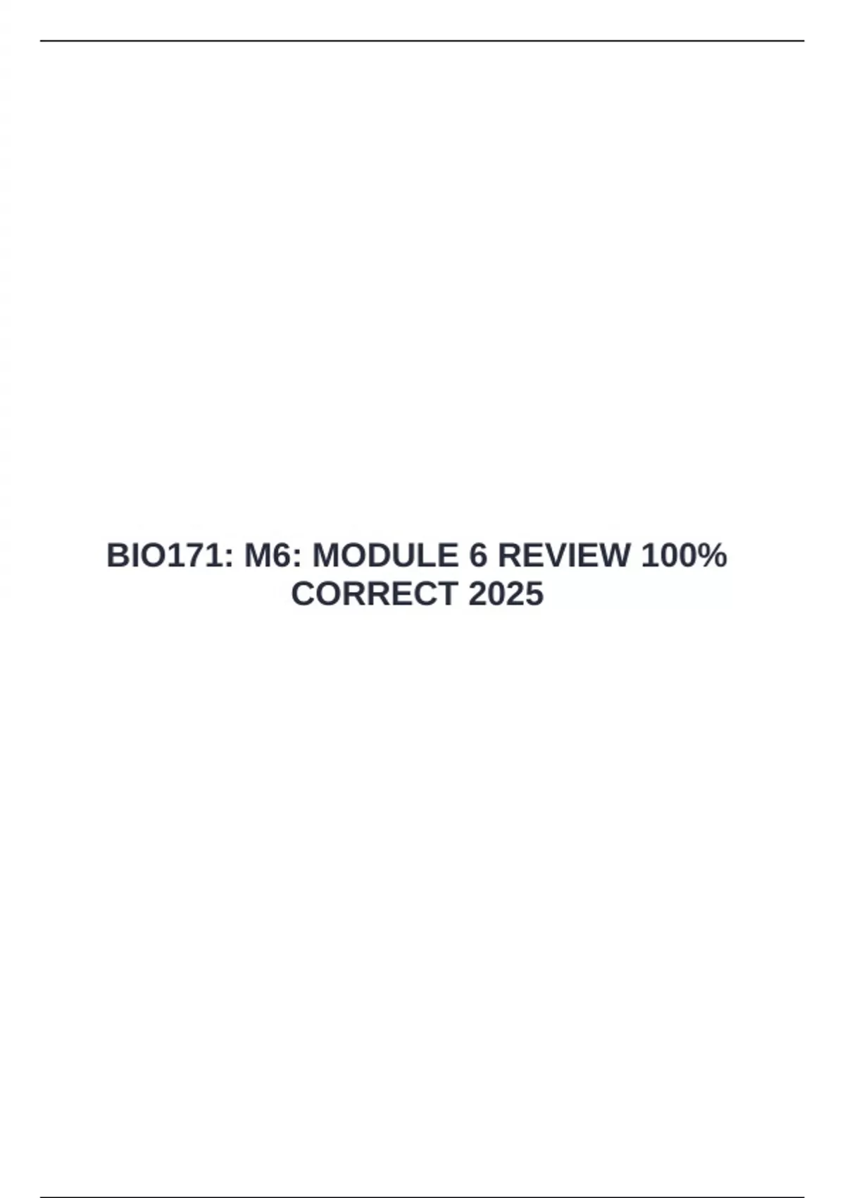 BIO171: M6: MODULE 6 REVIEW 100% CORRECT 2025 - BIO171: M6: Module 6 ...