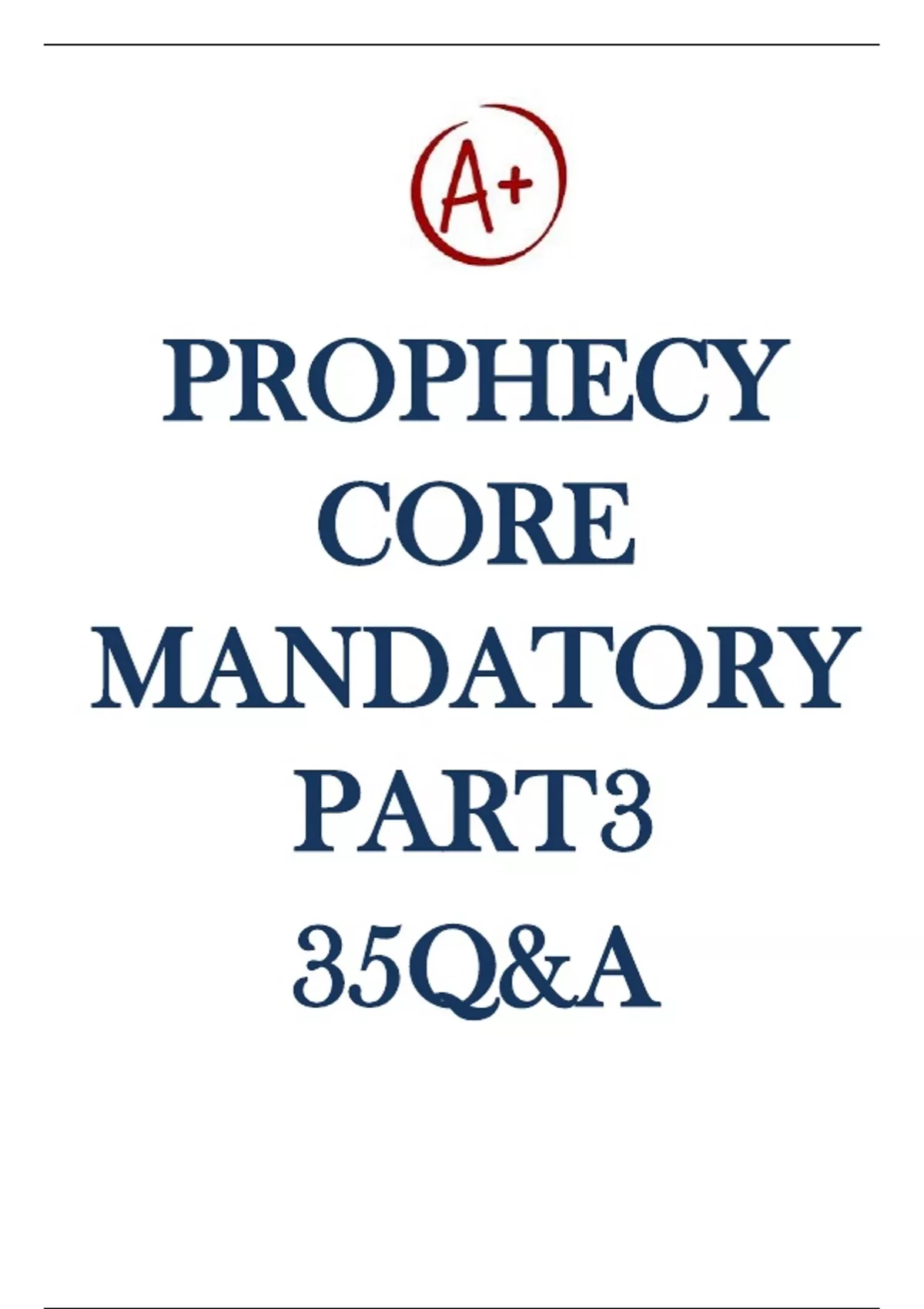 Prophecy Core Mandatory Part 3-35 Questions And answers-100%correct ...