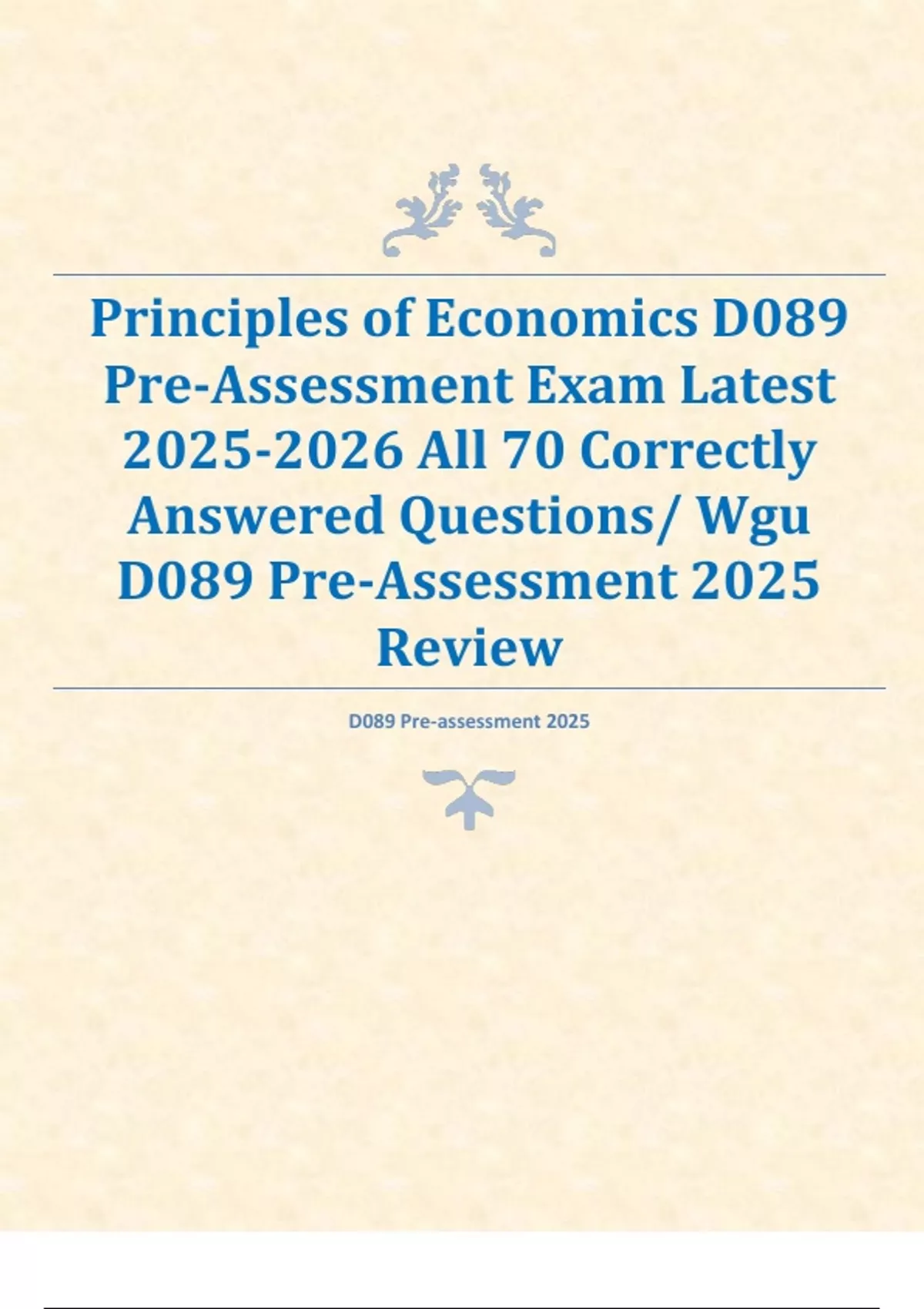 Principles of Economics D089 Pre-Assessment Exam Latest All 70 ...