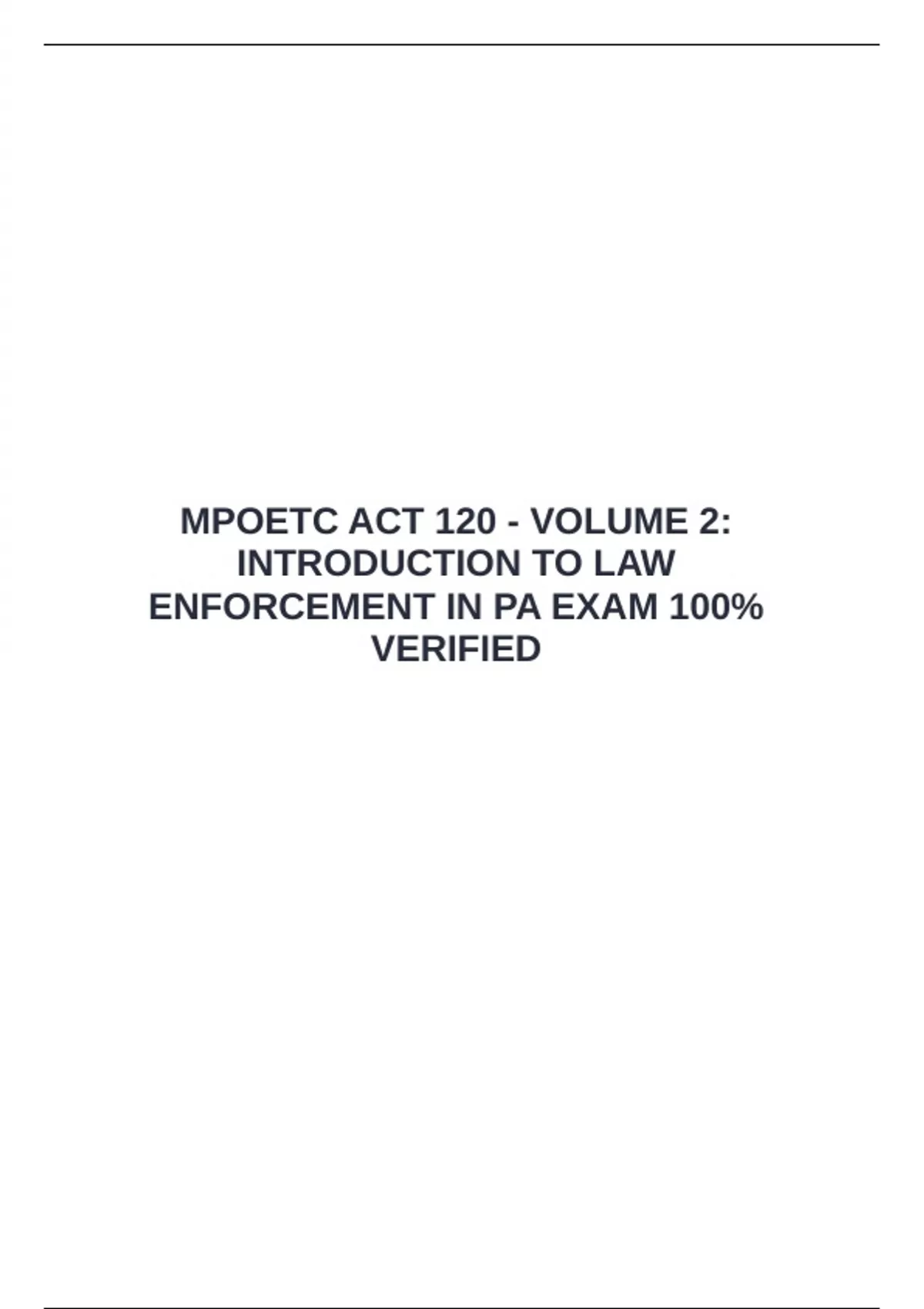 MPOETC ACT 120 - VOLUME 2: INTRODUCTION TO LAW ENFORCEMENT IN PA EXAM ...