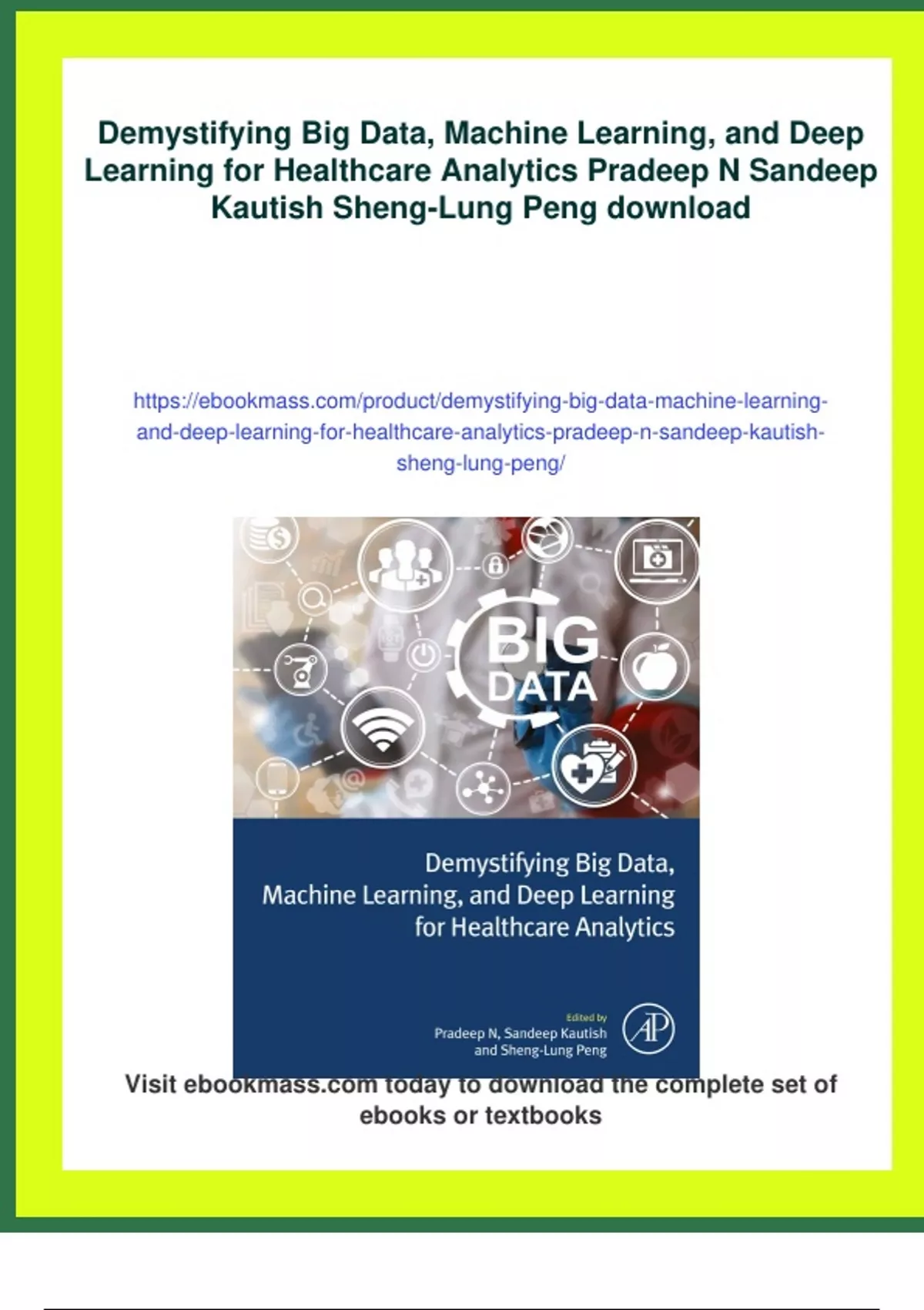 Summary Demystifying Big Data, Machine Learning, and Deep Learning for Healthcare Analytics ...