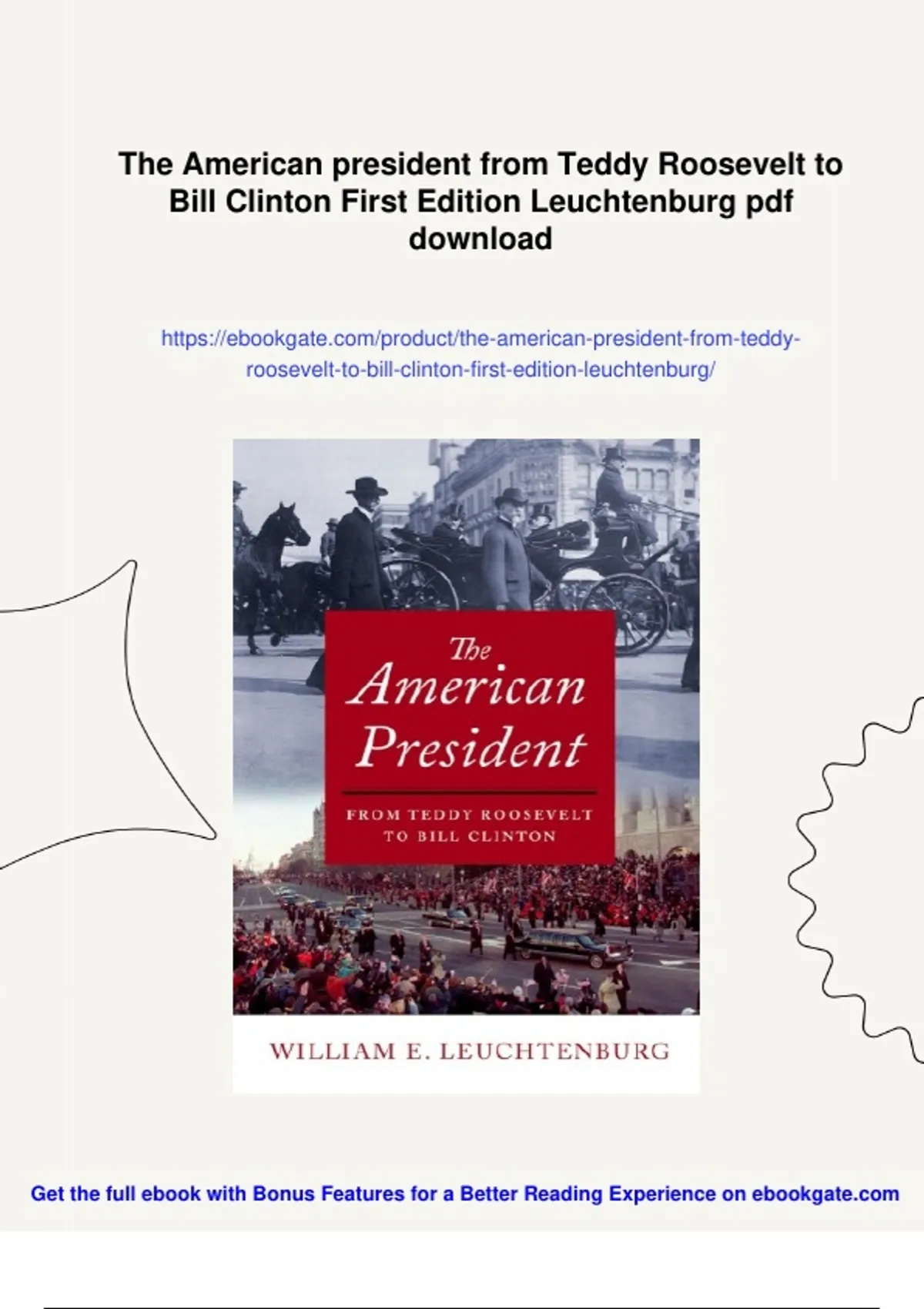 Summary The American president from Teddy Roosevelt to Bill Clinton ...