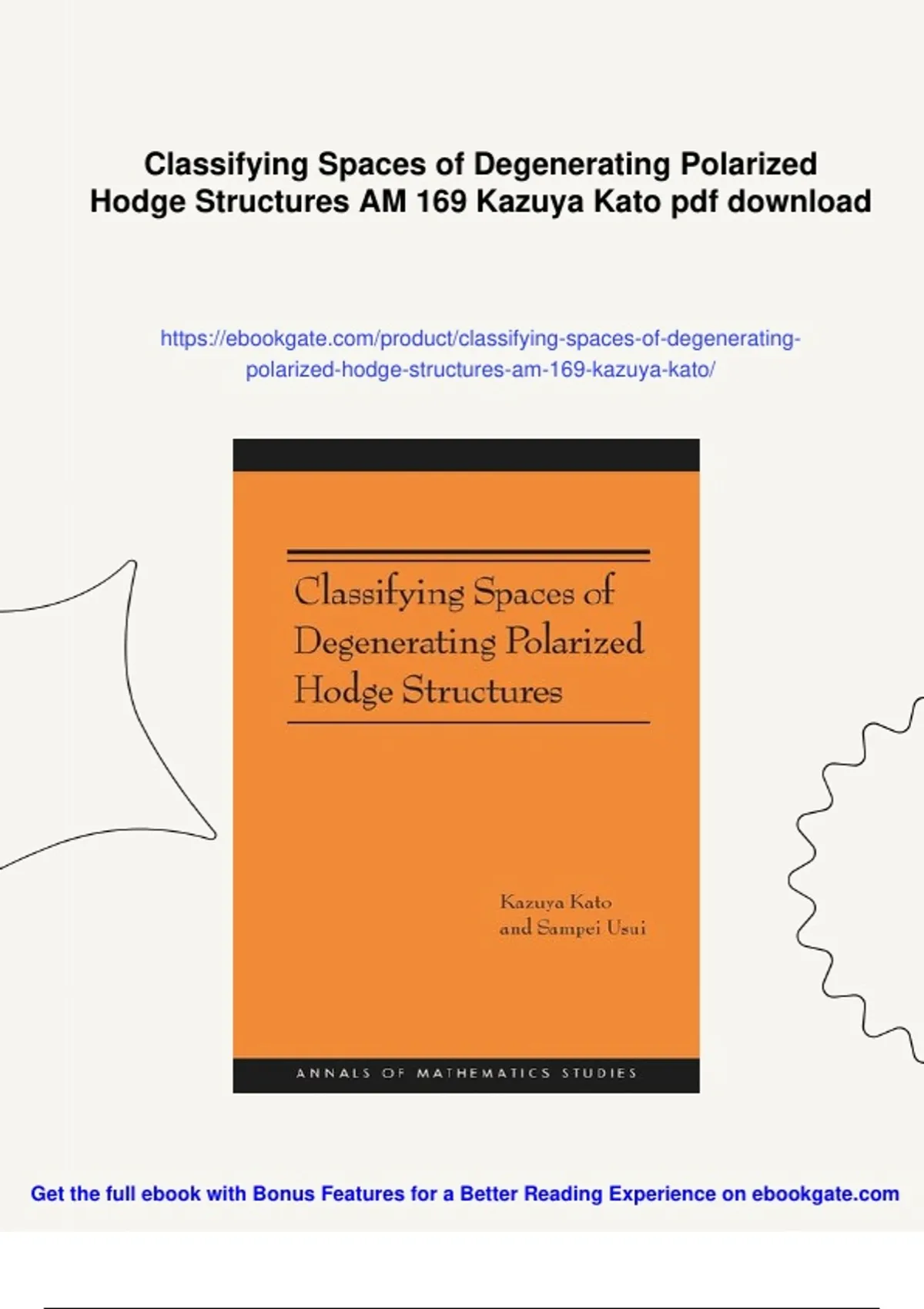 Summary Classifying Spaces of Degenerating Polarized Hodge Structures AM 169 Kazuya Kato ...