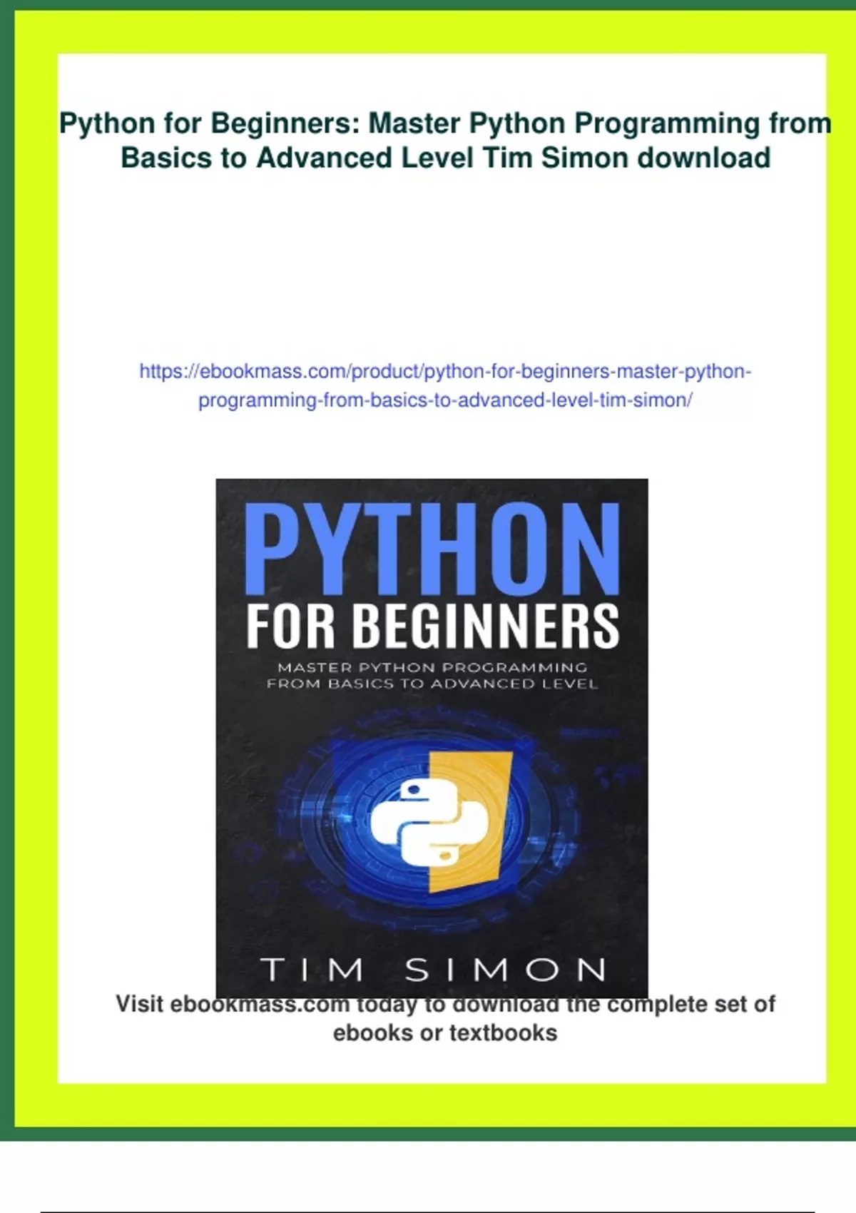 Summary Python for Beginners: Master Python Programming from Basics to Advanced Level Tim Simon ...