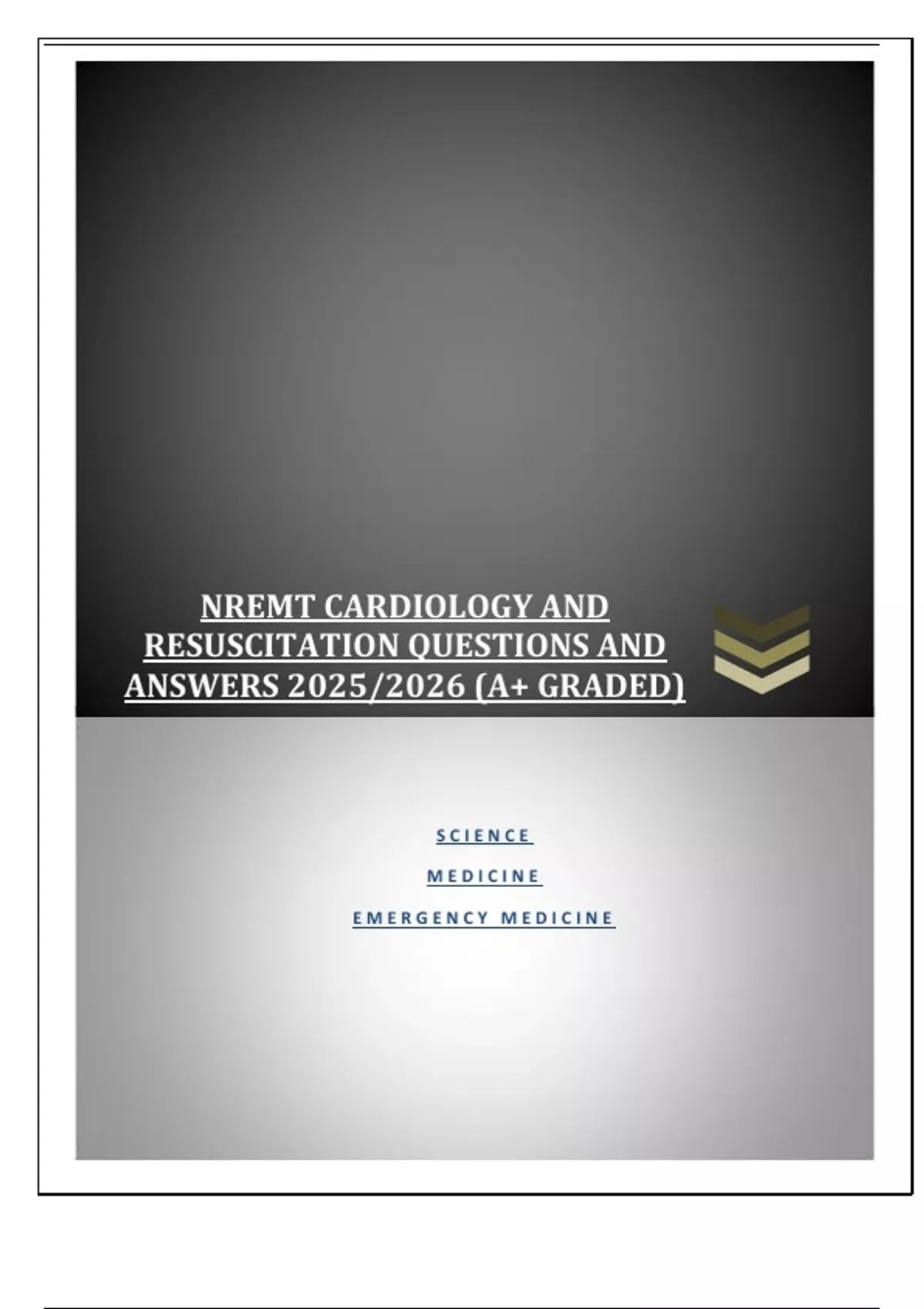 NREMT CARDIOLOGY AND RESUSCITATION QUESTIONS AND ANSWERS 2025/2026 (A+ ...