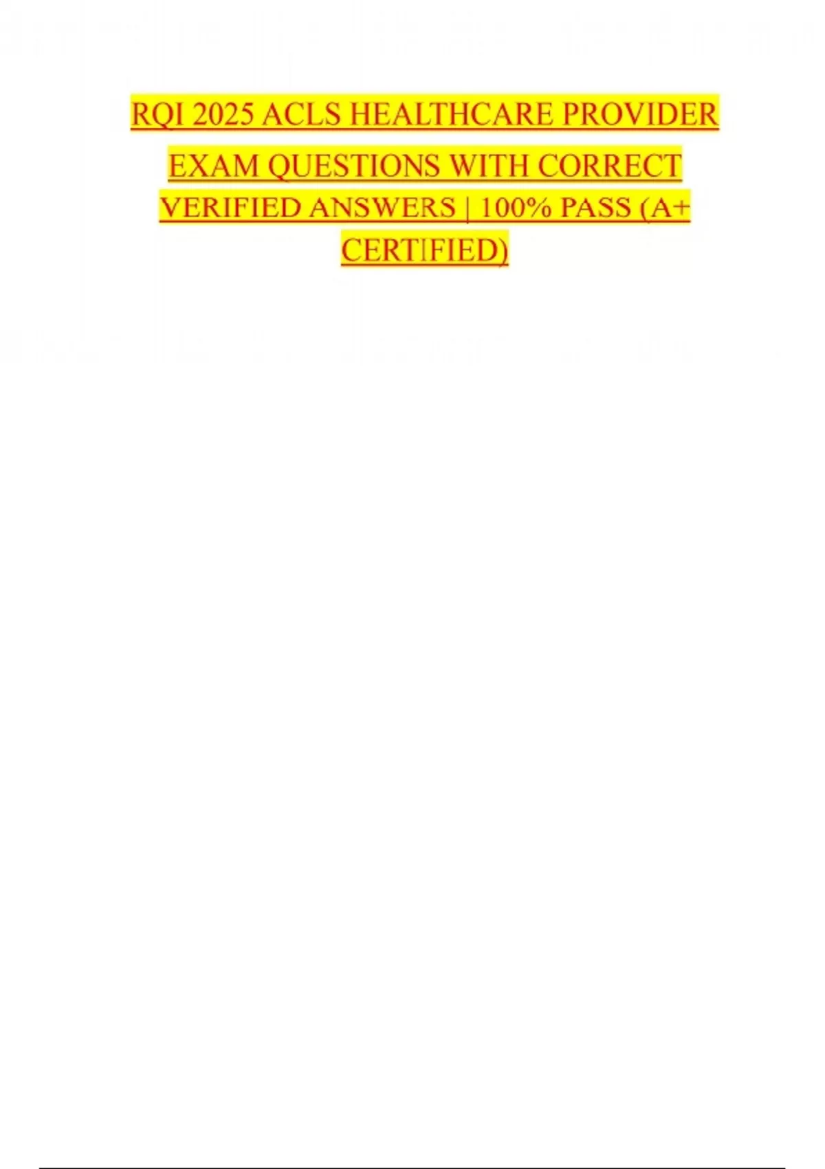 RQI 2025 ACLS HEALTHCARE PROVIDER EXAM QUESTIONS WITH CORRECT VERIFIED ...
