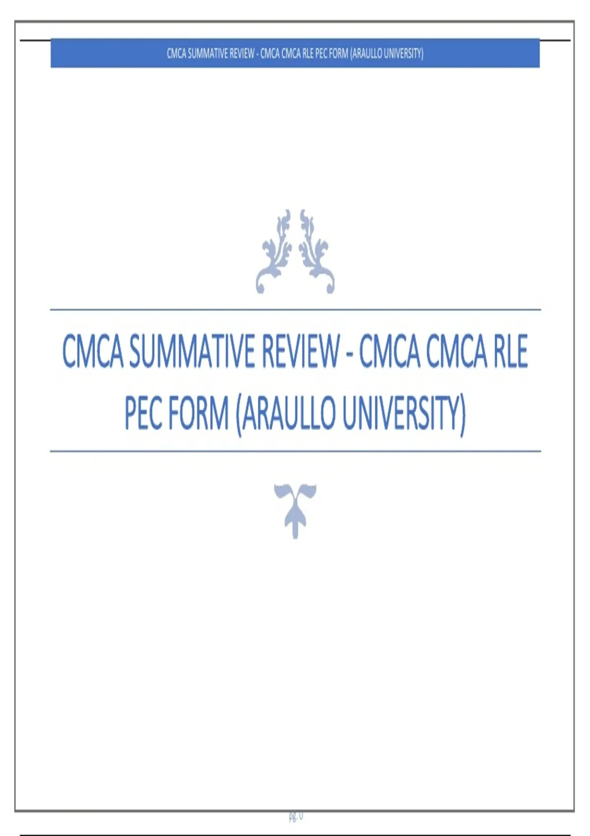 CMCA SUMMATIVE REVIEW - CMCA CMCA RLE PEC FORM (ARAULLO UNIVERSITY ...