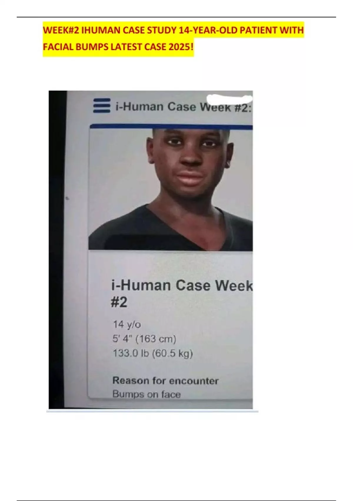 WEEK#2 IHUMAN CASE STUDY 14-YEAR-OLD PATIENT WITH FACIAL BUMPS LATEST ...