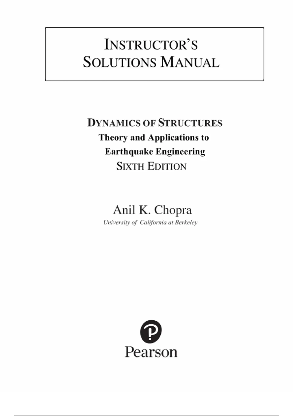 Solution manual for Dynamics of Structures Theory and Applications to Earthquake Engineering 6th ...