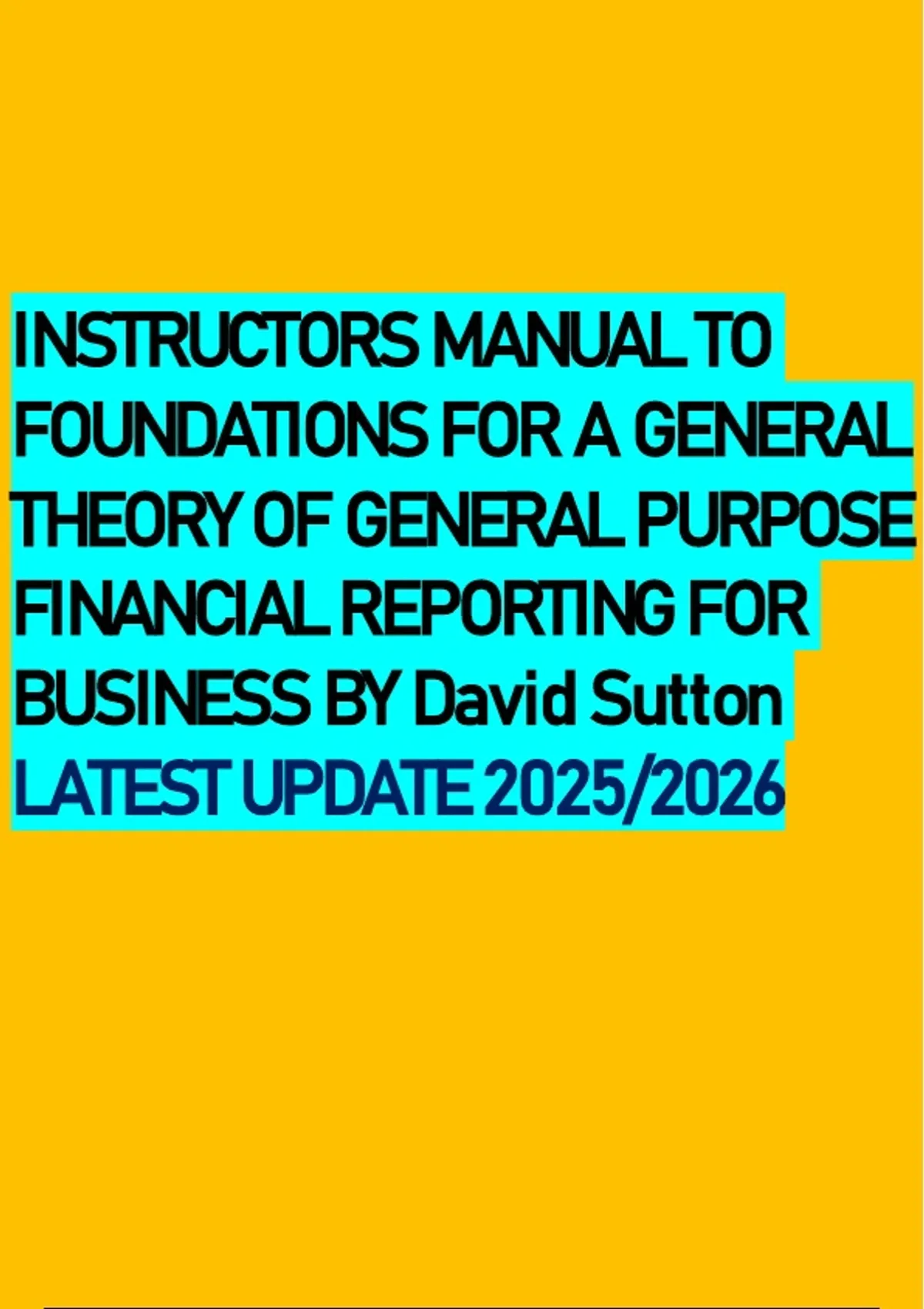 INSTRUCTORS MANUAL TO FOUNDATIONS FOR A GENERAL THEORY OF GENERAL ...
