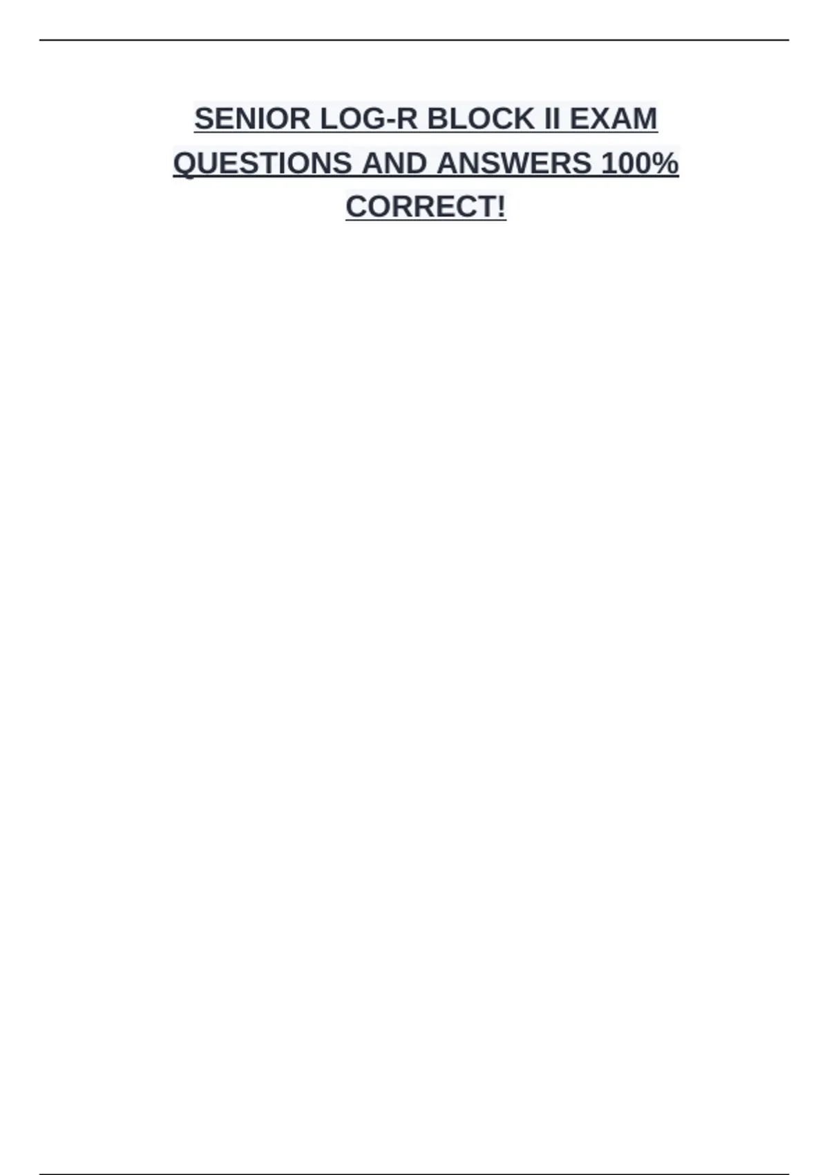 SENIOR LOG-R BLOCK II EXAM QUESTIONS AND ANSWERS 100% CORRECT! - SENIOR ...