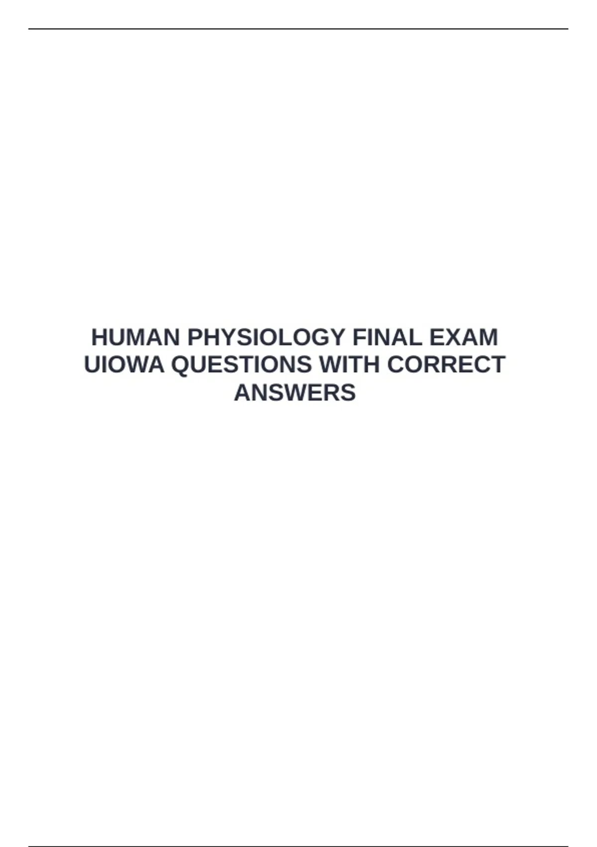 HUMAN PHYSIOLOGY FINAL EXAM UIOWA QUESTIONS WITH CORRECT ANSWERS ...