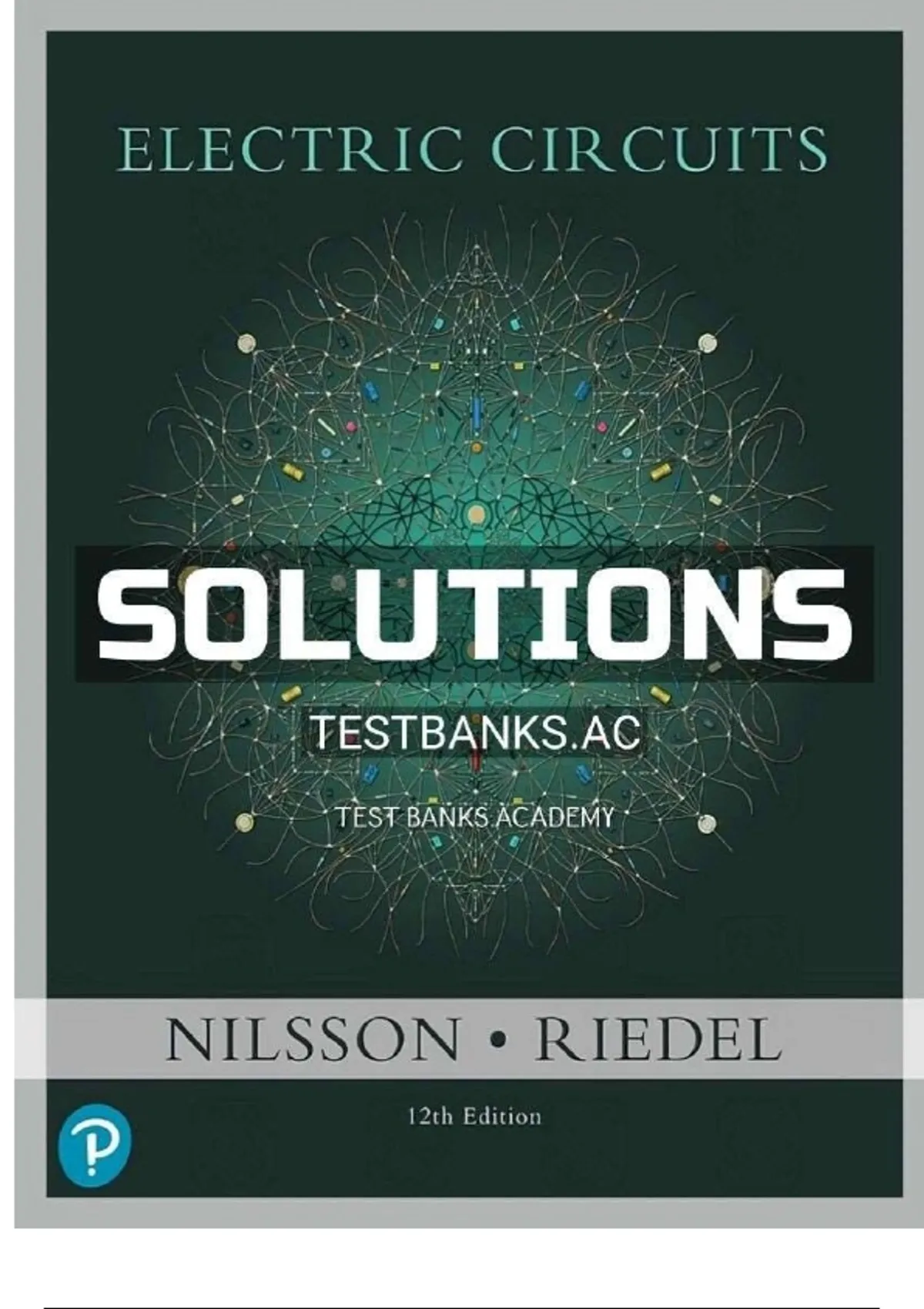 Solutions Manual for Electric Circuits 12th Edition by Nilsson – Complete Step-by-Step Solutions ...