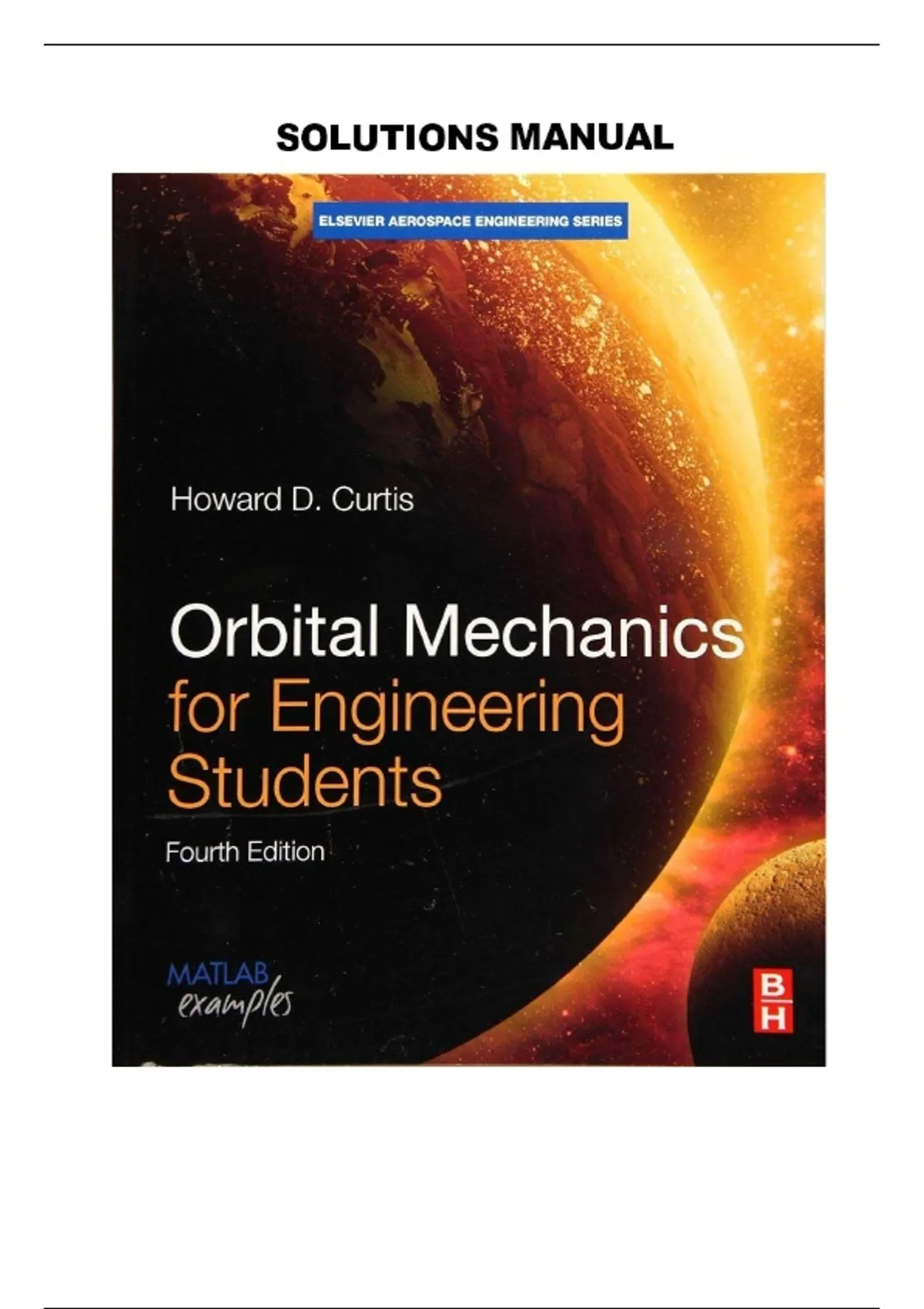 Solution Manual – Orbital Mechanics for Engineering Students (4th Edition, Howard D. Curtis ...