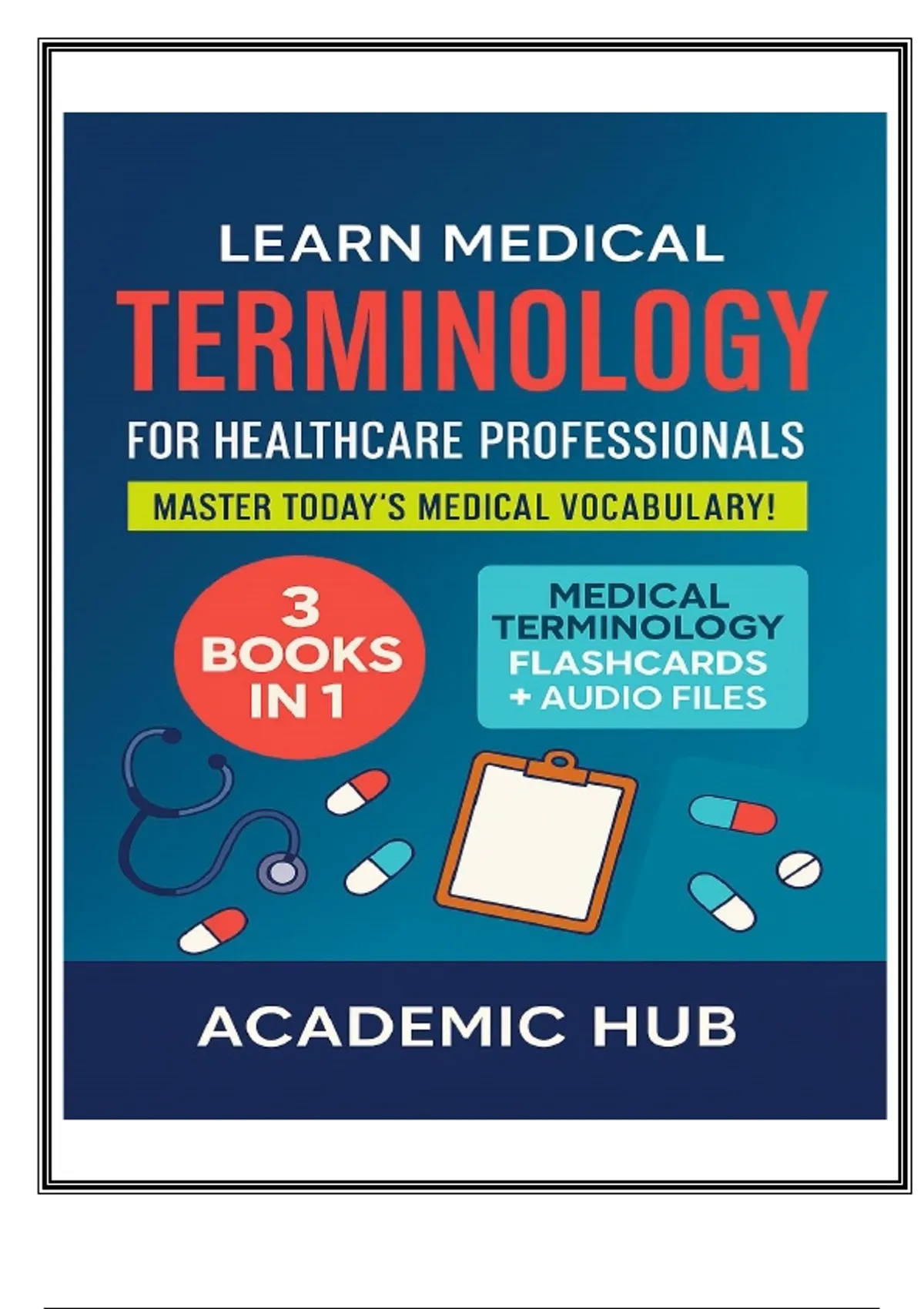 Learn Medical Terminology for Healthcare Professionals | 3 Books in 1 ...