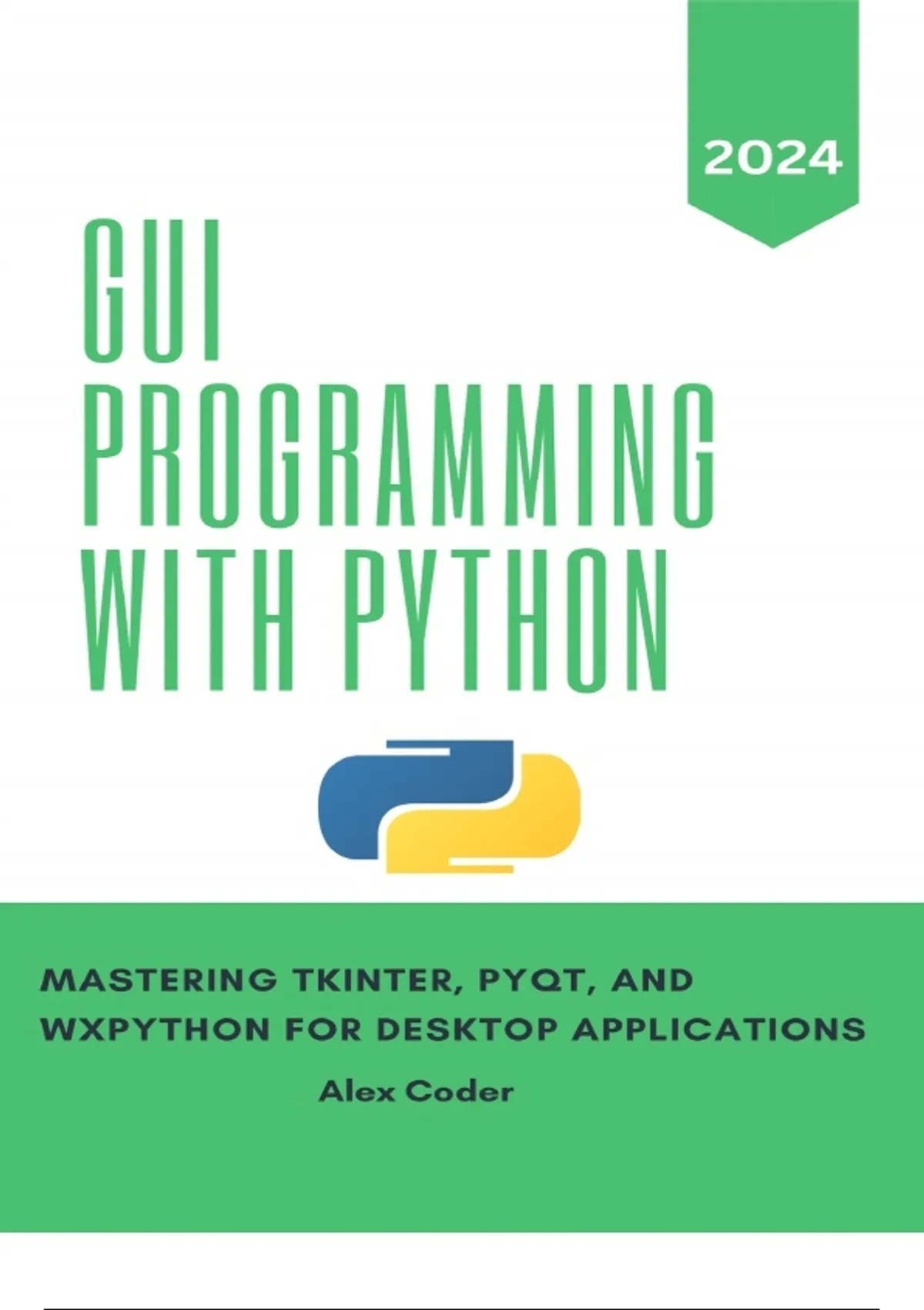 GUI Programming with Python 2024: Mastering Tkinter, PyQt, and wxPython for Desktop Applications ...