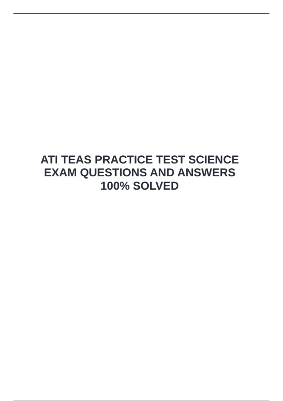 ATI TEAS PRACTICE TEST SCIENCE EXAM QUESTIONS AND ANSWERS 100% SOLVED ...